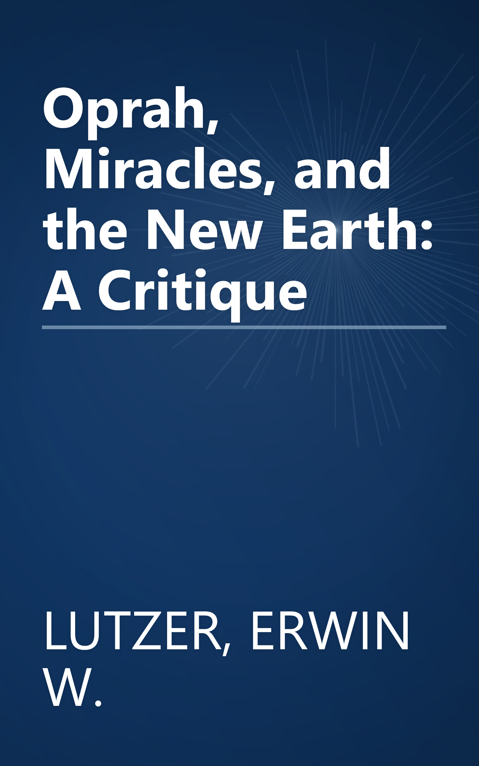 Oprah, Miracles, and the New Earth: A Critique book cover
