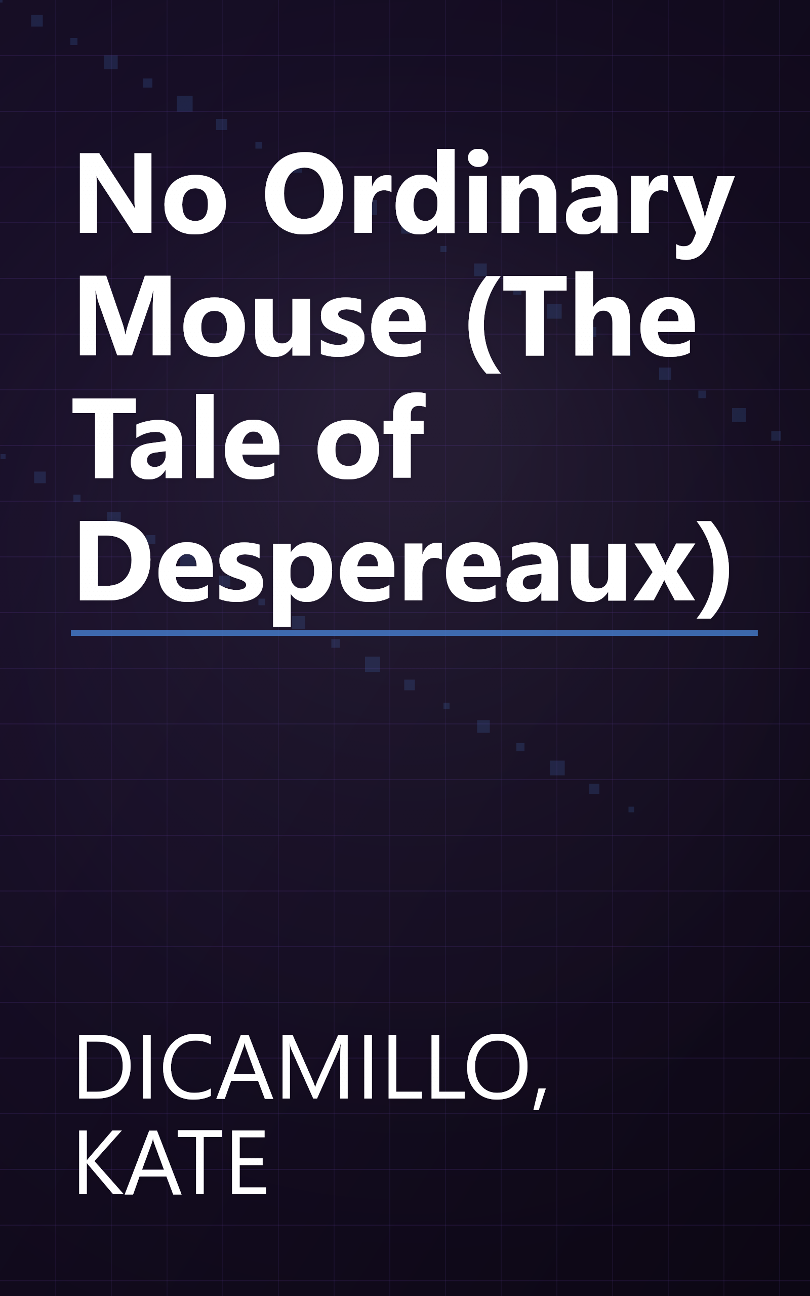 No Ordinary Mouse (The Tale of Despereaux) book cover
