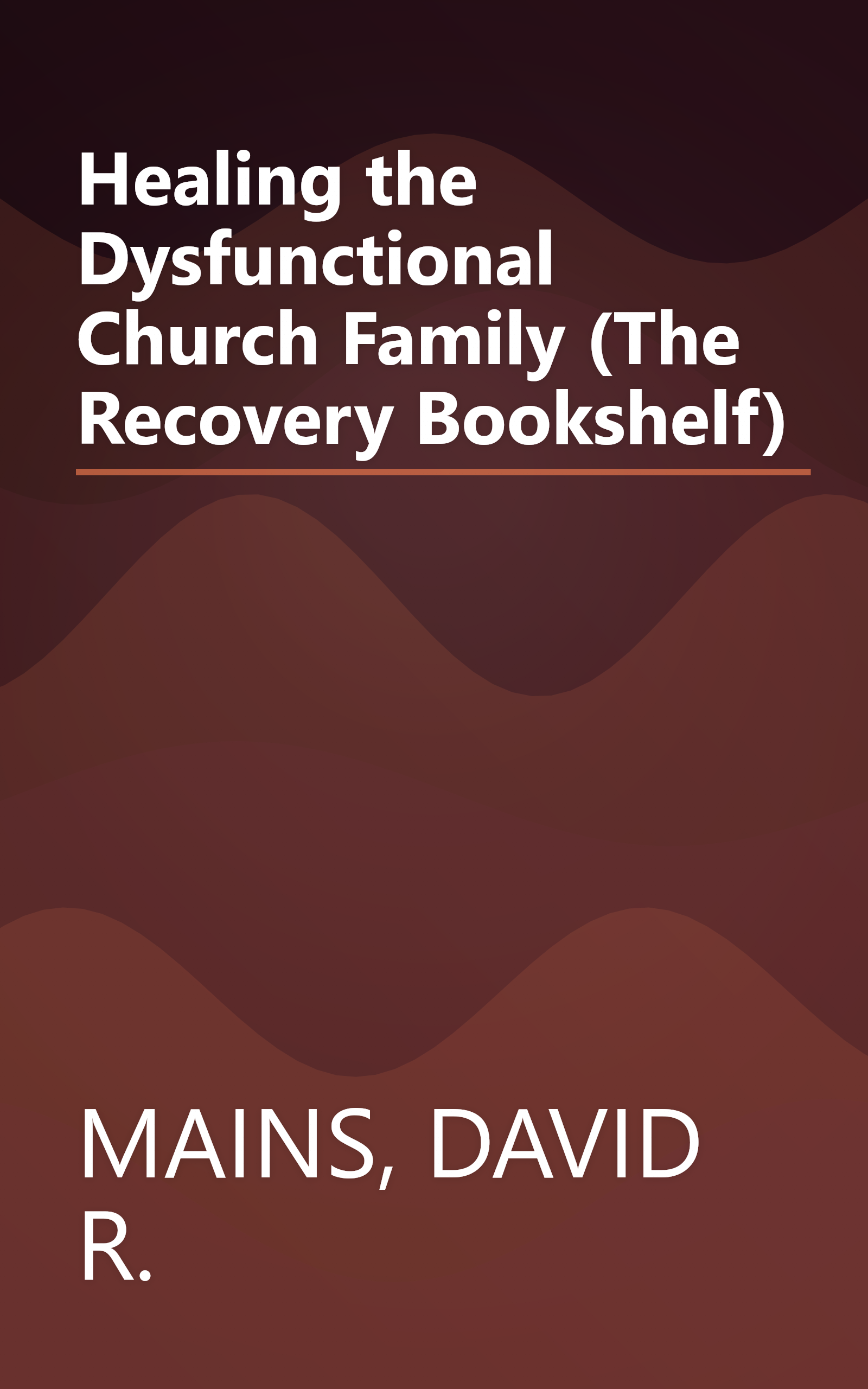 Healing the Dysfunctional Church Family (The Recovery Bookshelf) book cover