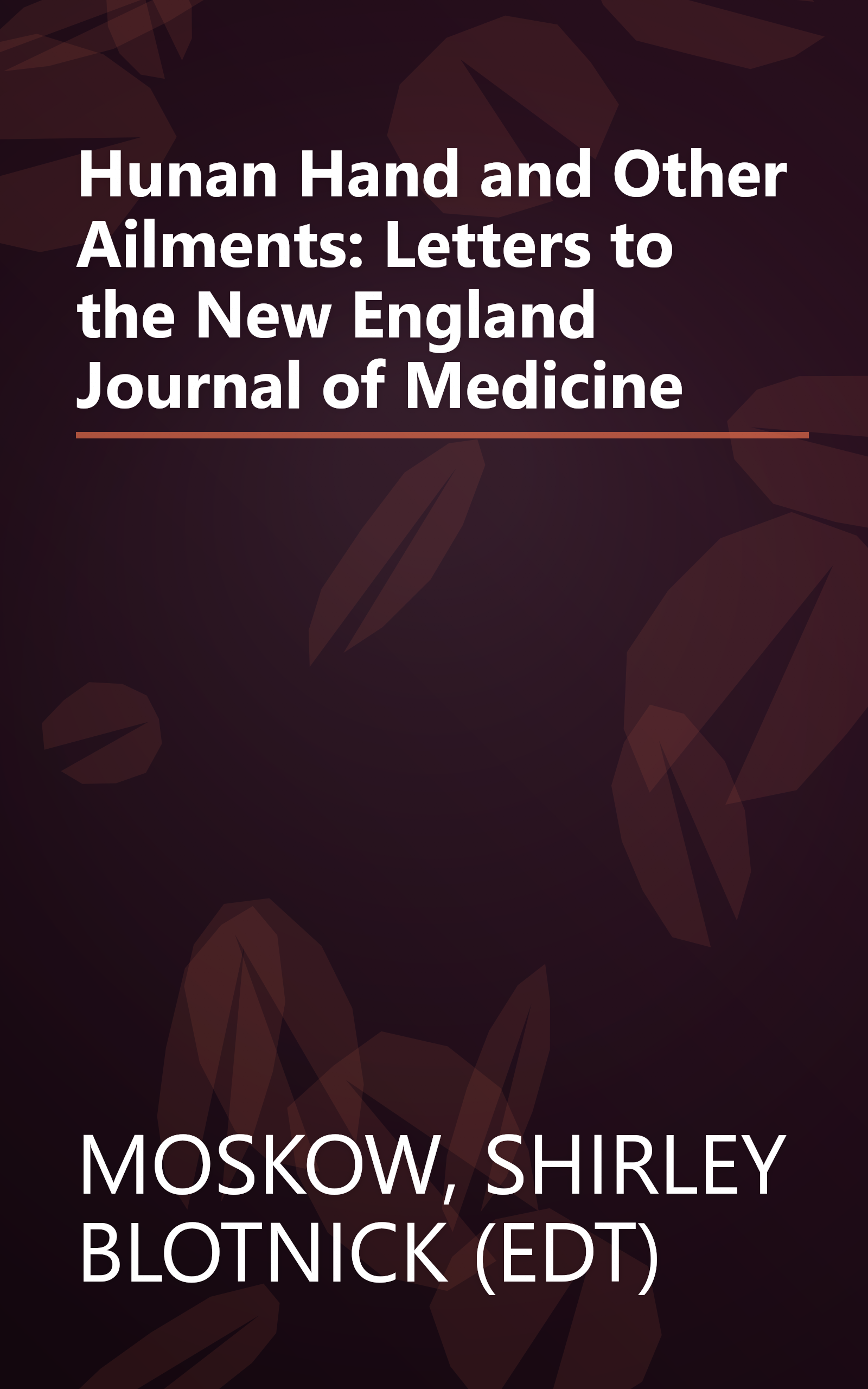 Hunan Hand and Other Ailments: Letters to the New England Journal of Medicine book cover