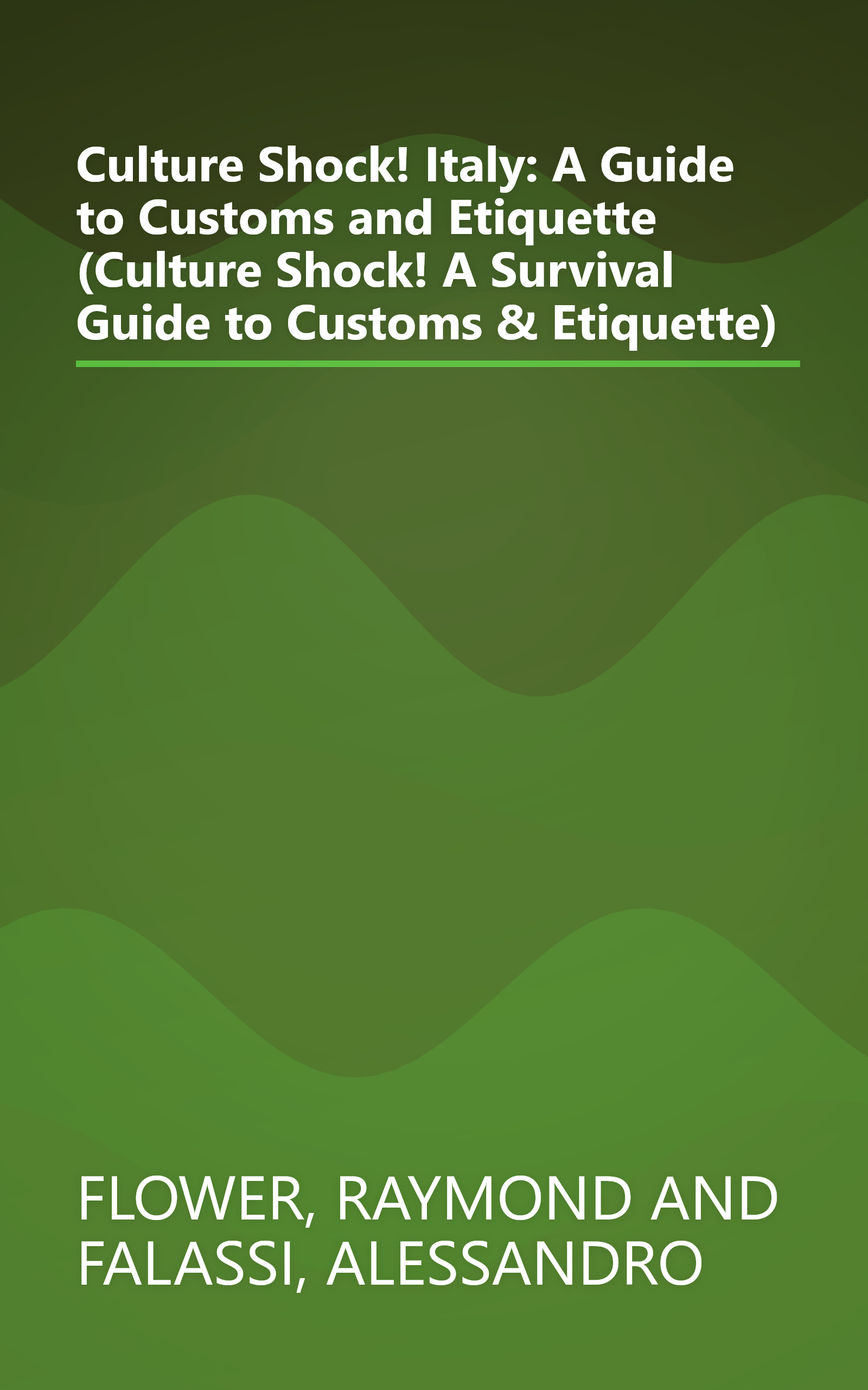 Culture Shock! Italy: A Guide to Customs and Etiquette (Culture Shock! A Survival Guide to Customs & Etiquette) book cover