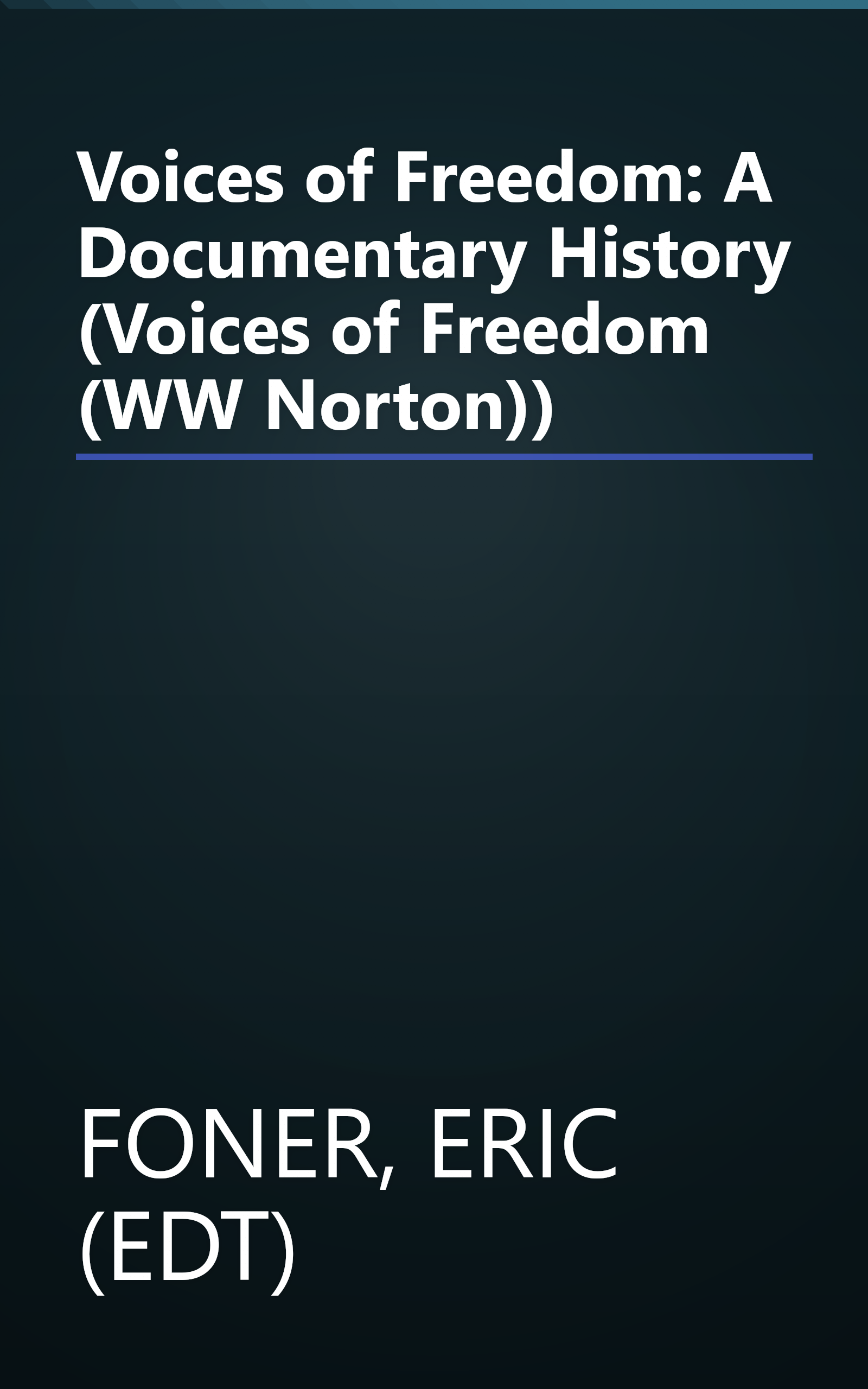 Voices of Freedom: A Documentary History (Voices of Freedom (WW Norton)) book cover