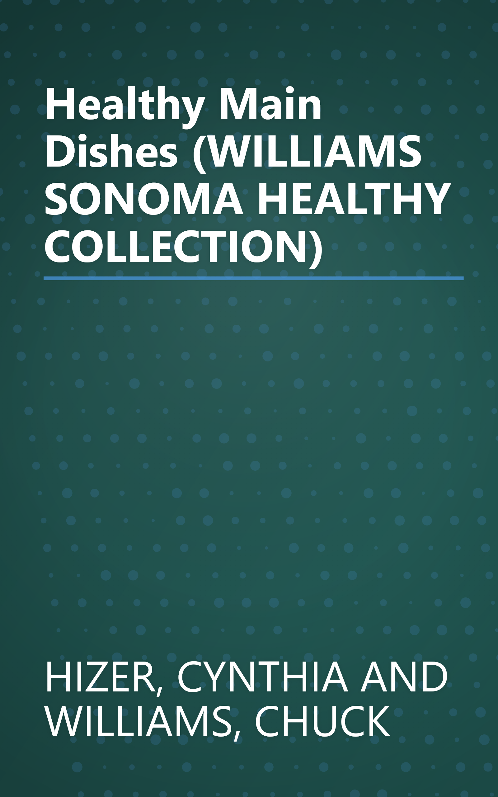 Healthy Main Dishes (WILLIAMS SONOMA HEALTHY COLLECTION) book cover