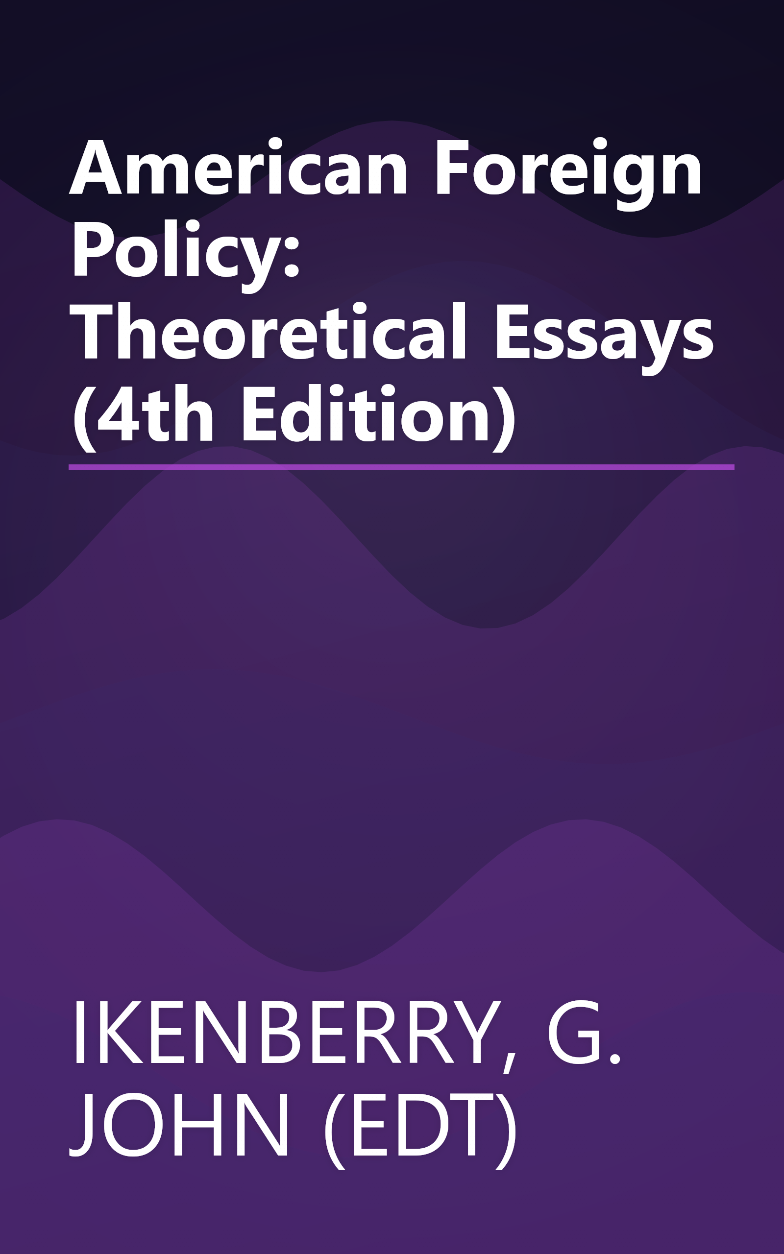 American Foreign Policy: Theoretical Essays (4th Edition) book cover