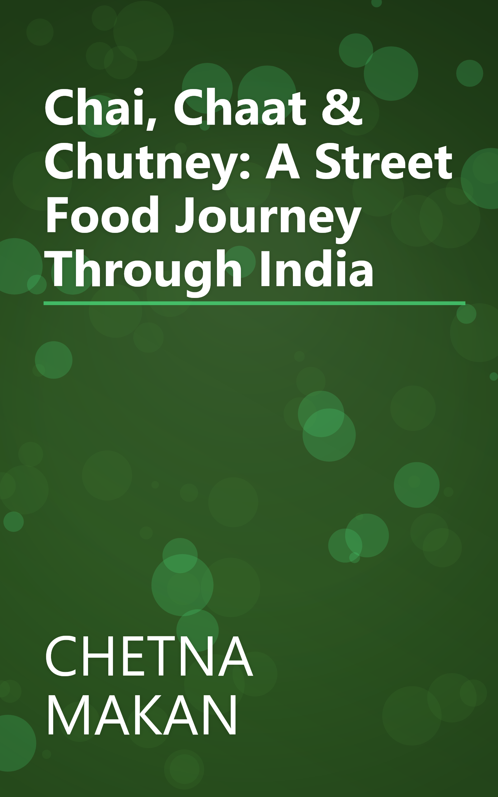 Chai, Chaat & Chutney: A Street Food Journey Through India book cover