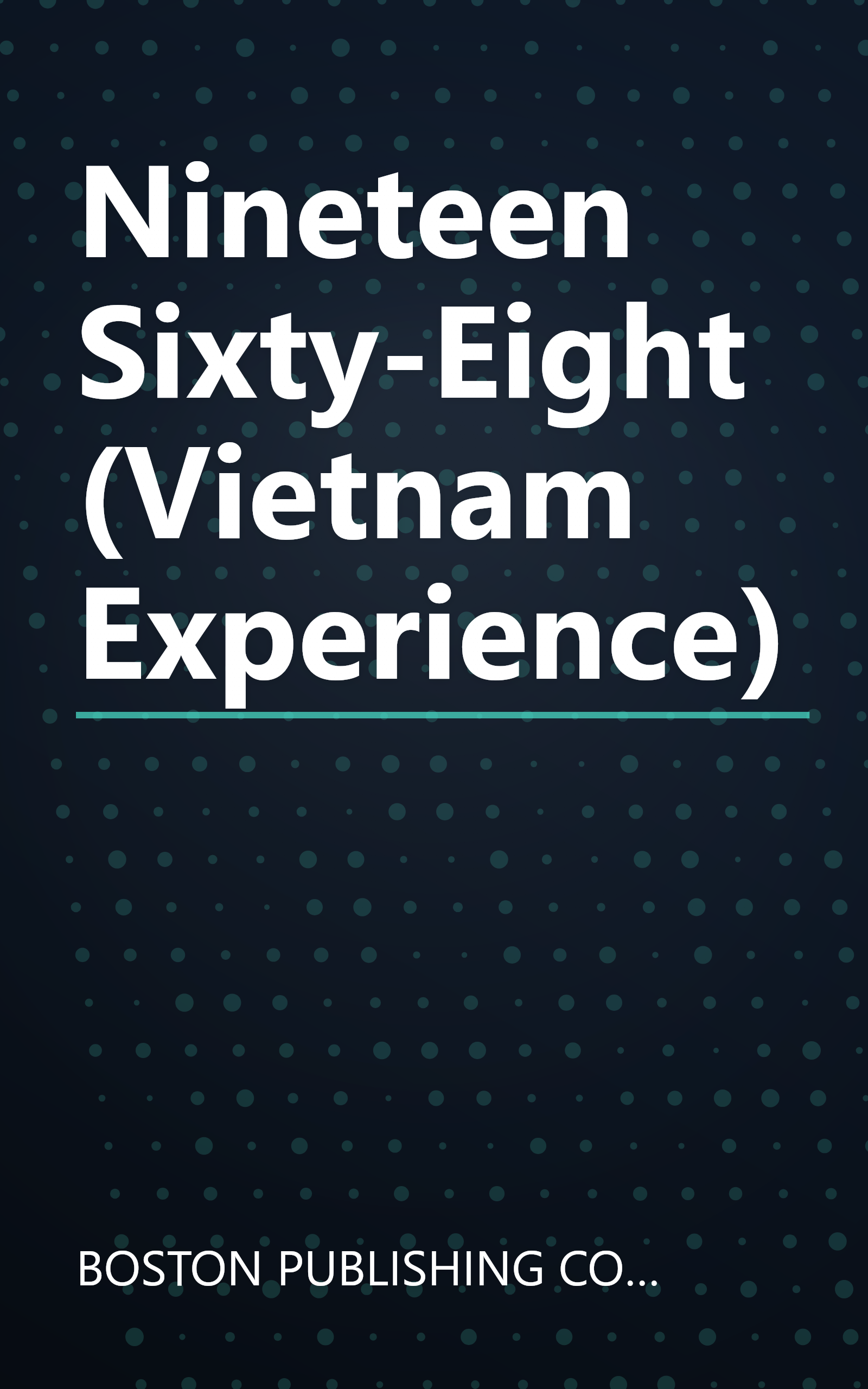 Nineteen Sixty-Eight (Vietnam Experience) book cover