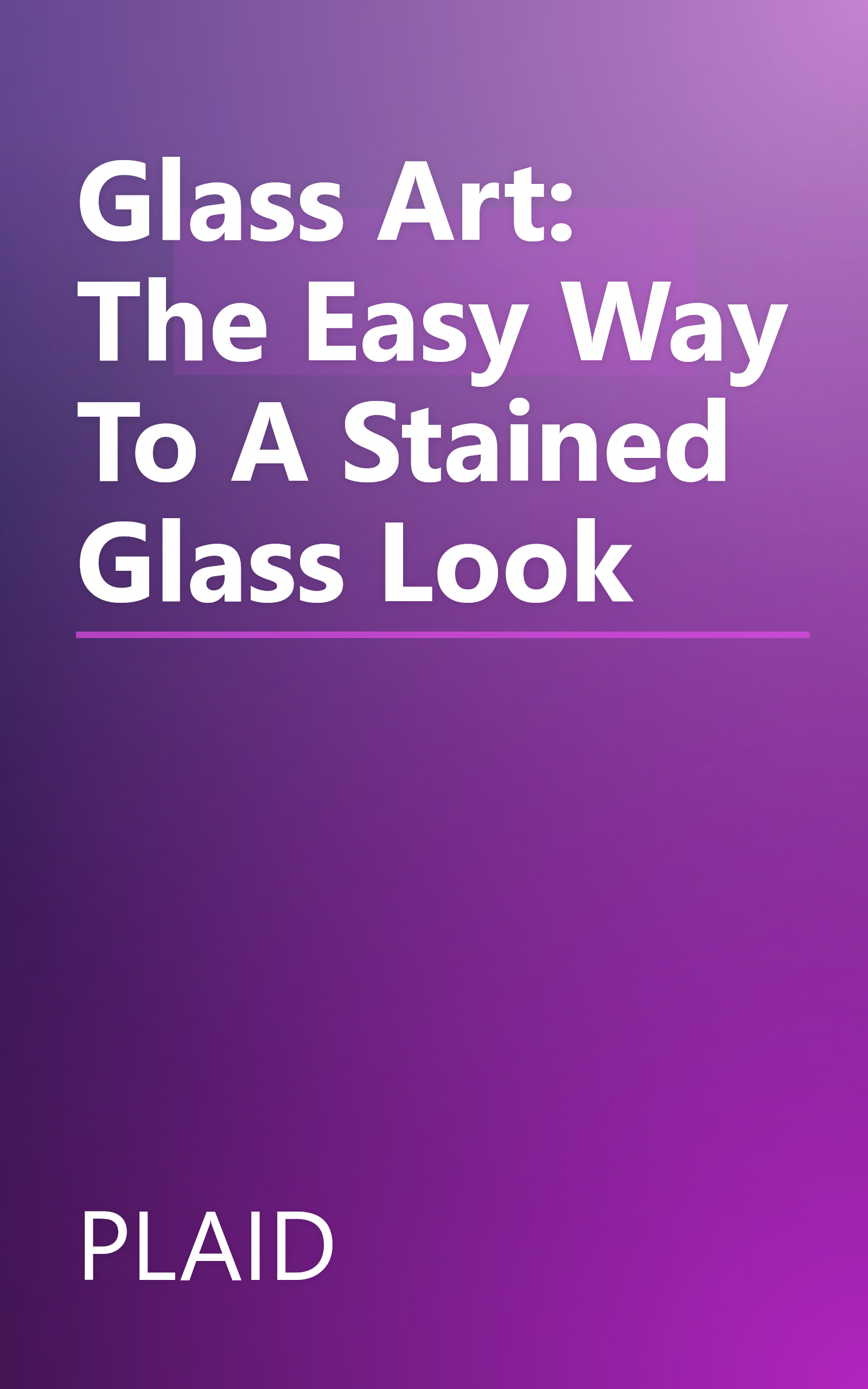 Glass Art: The Easy Way To A Stained Glass Look book cover