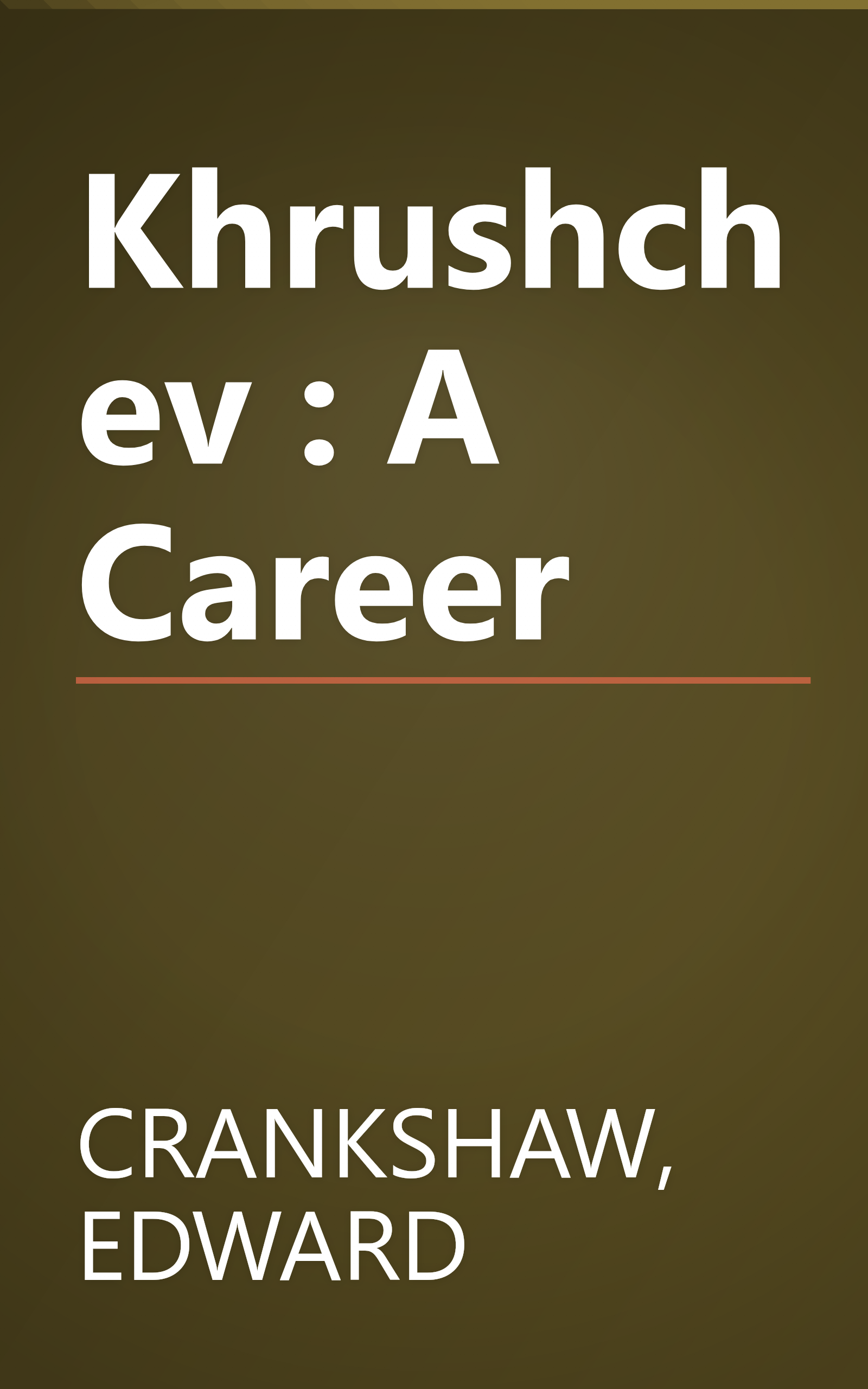 Khrushchev : A Career book cover