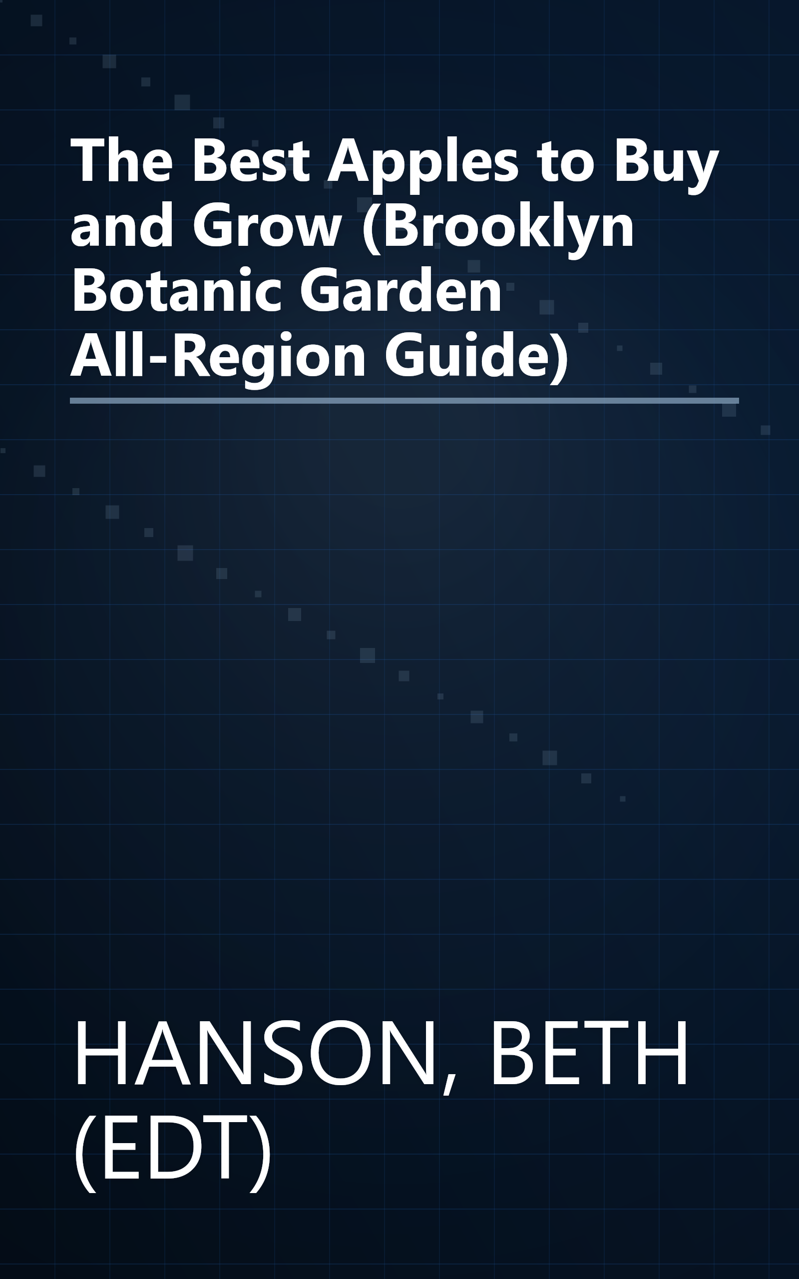The Best Apples to Buy and Grow (Brooklyn Botanic Garden All-Region Guide) book cover