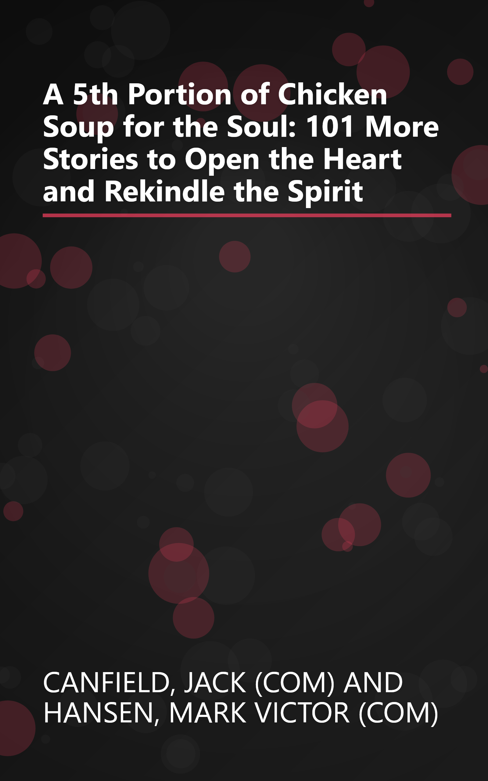 A 5th Portion of Chicken Soup for the Soul: 101 More Stories to Open the Heart and Rekindle the Spirit book cover
