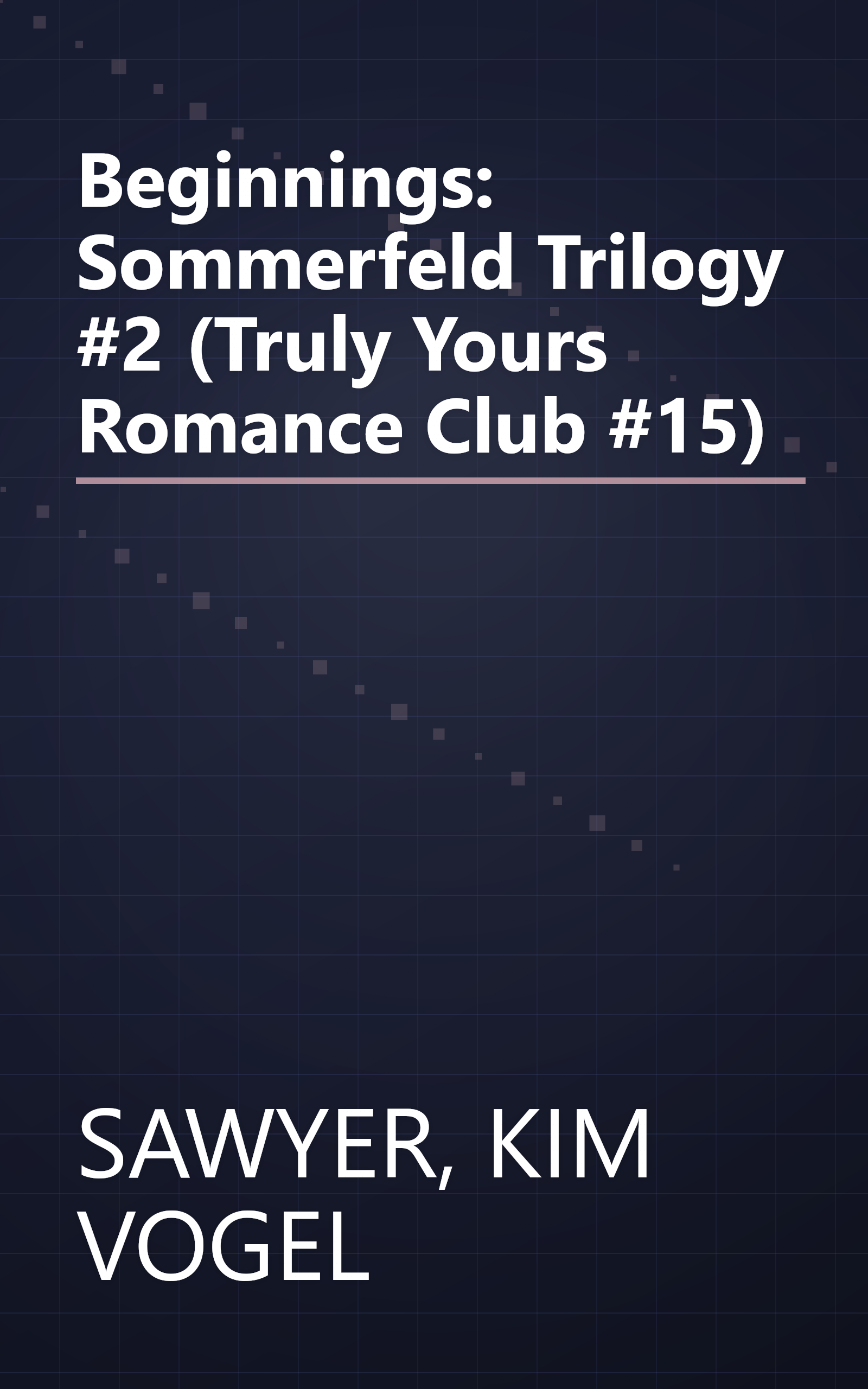 Beginnings: Sommerfeld Trilogy #2 (Truly Yours Romance Club #15) book cover