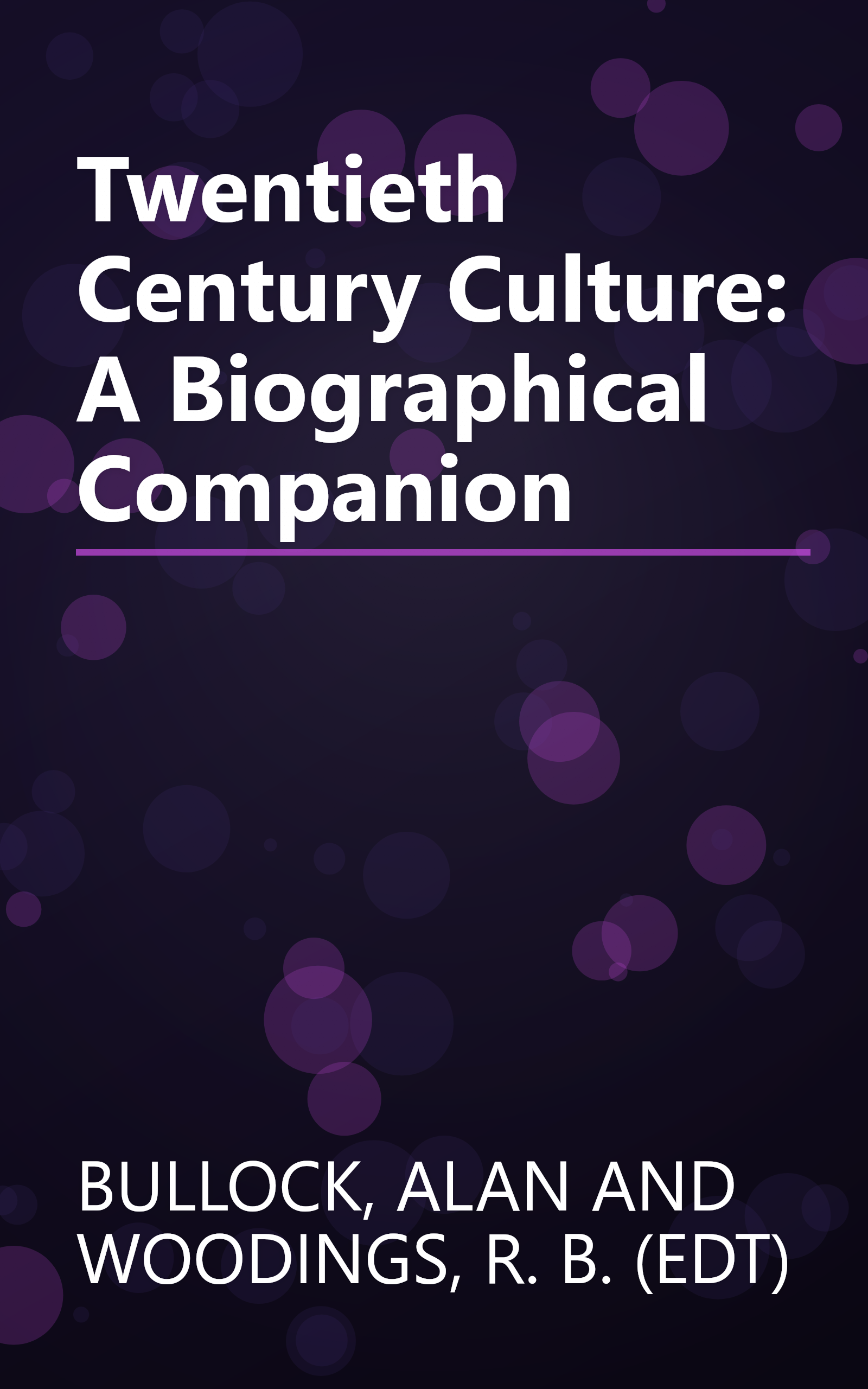 Twentieth Century Culture: A Biographical Companion book cover