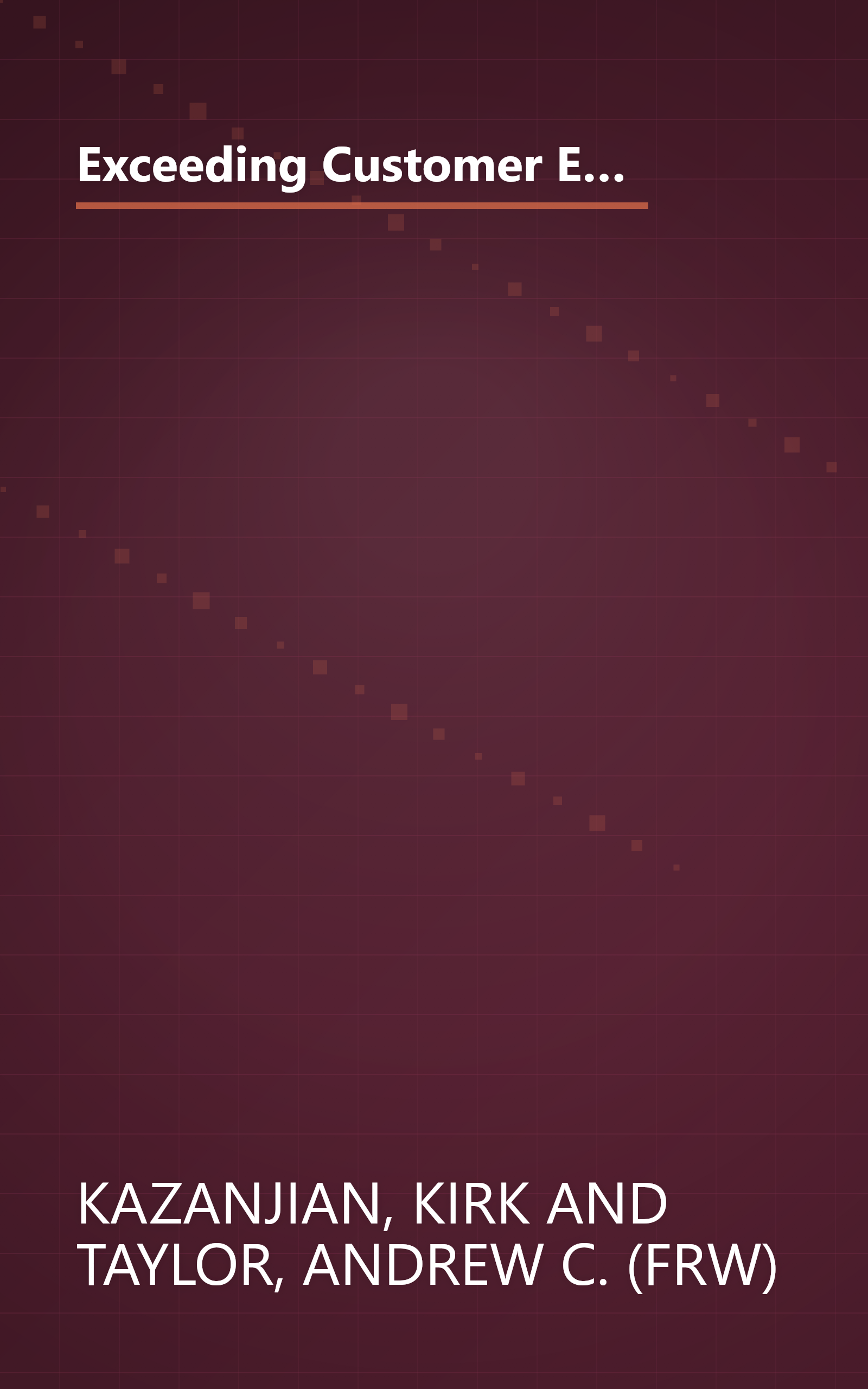 Exceeding Customer Expectations: What Enterprise, America's #1 car rental company, can teach you about creating lifetime customers book cover