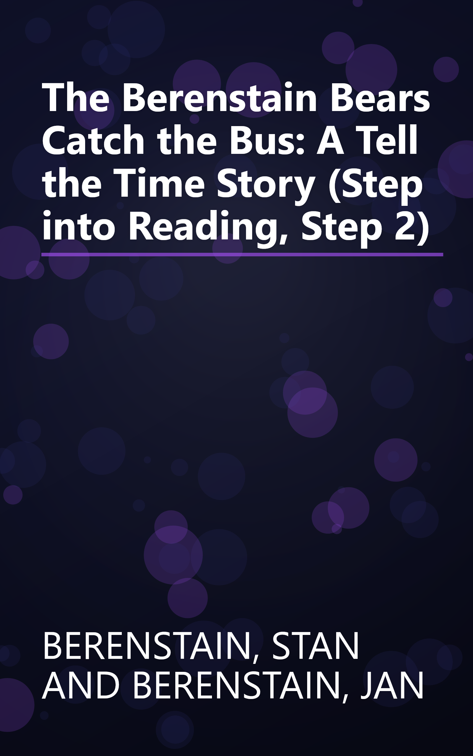 The Berenstain Bears Catch the Bus: A Tell the Time Story (Step into Reading, Step 2) book cover