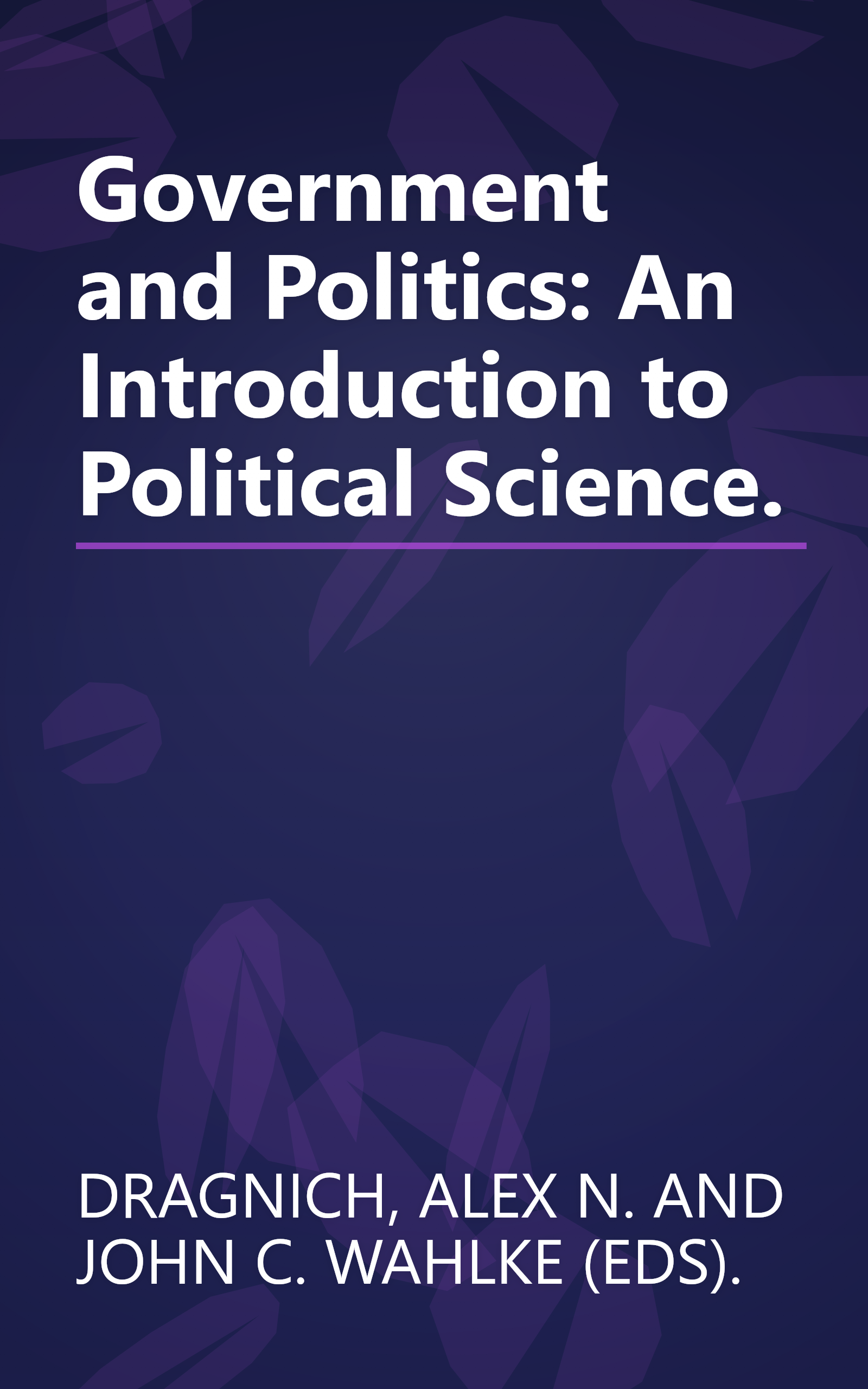Government and Politics: An Introduction to Political Science. book cover