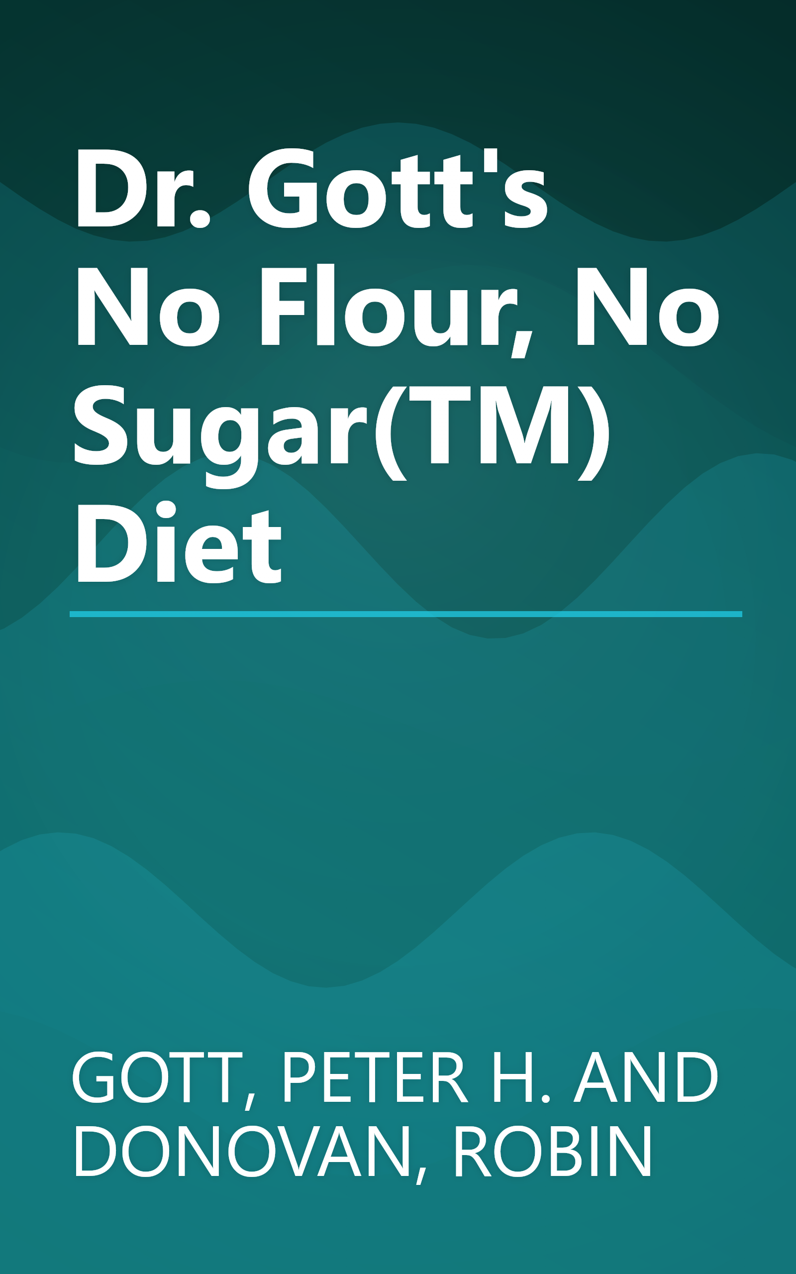 Dr. Gott's No Flour, No Sugar(TM) Diet book cover