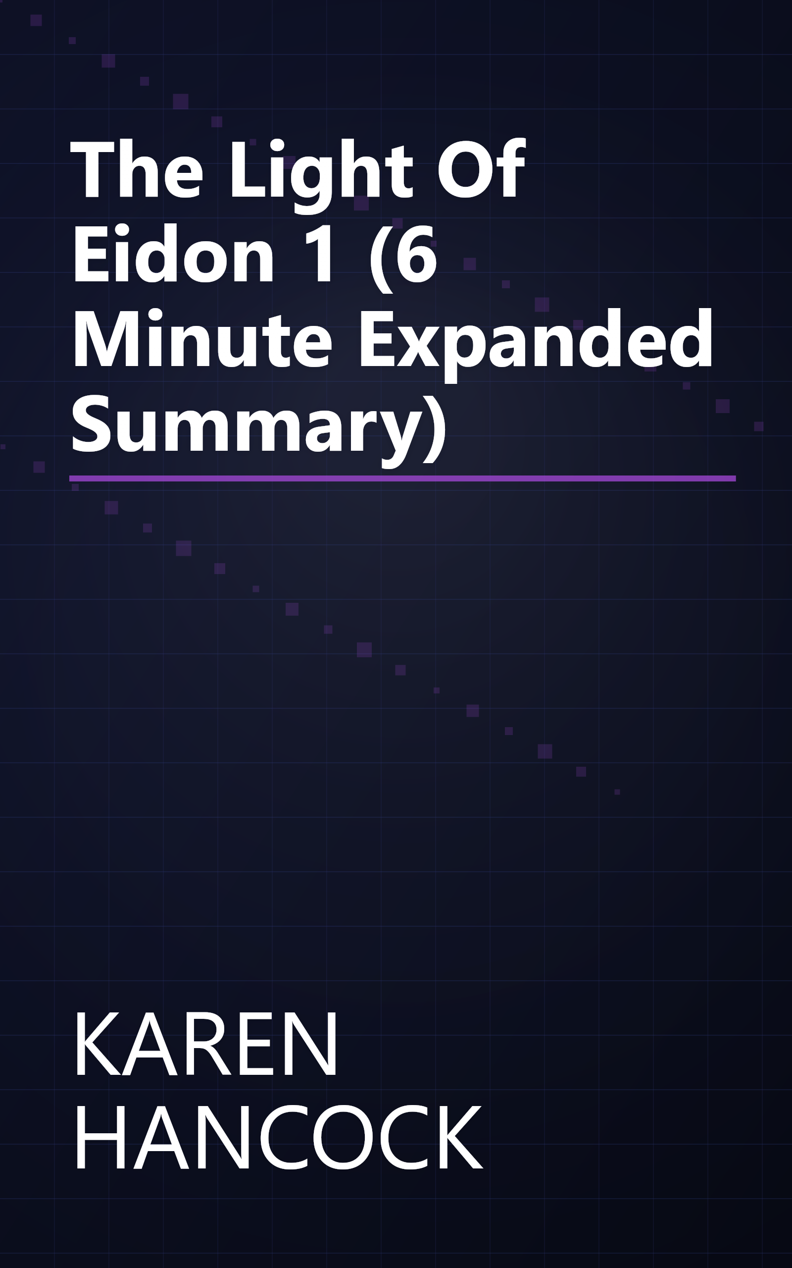 The Light Of Eidon 1 (6 Minute   Expanded Summary) book cover