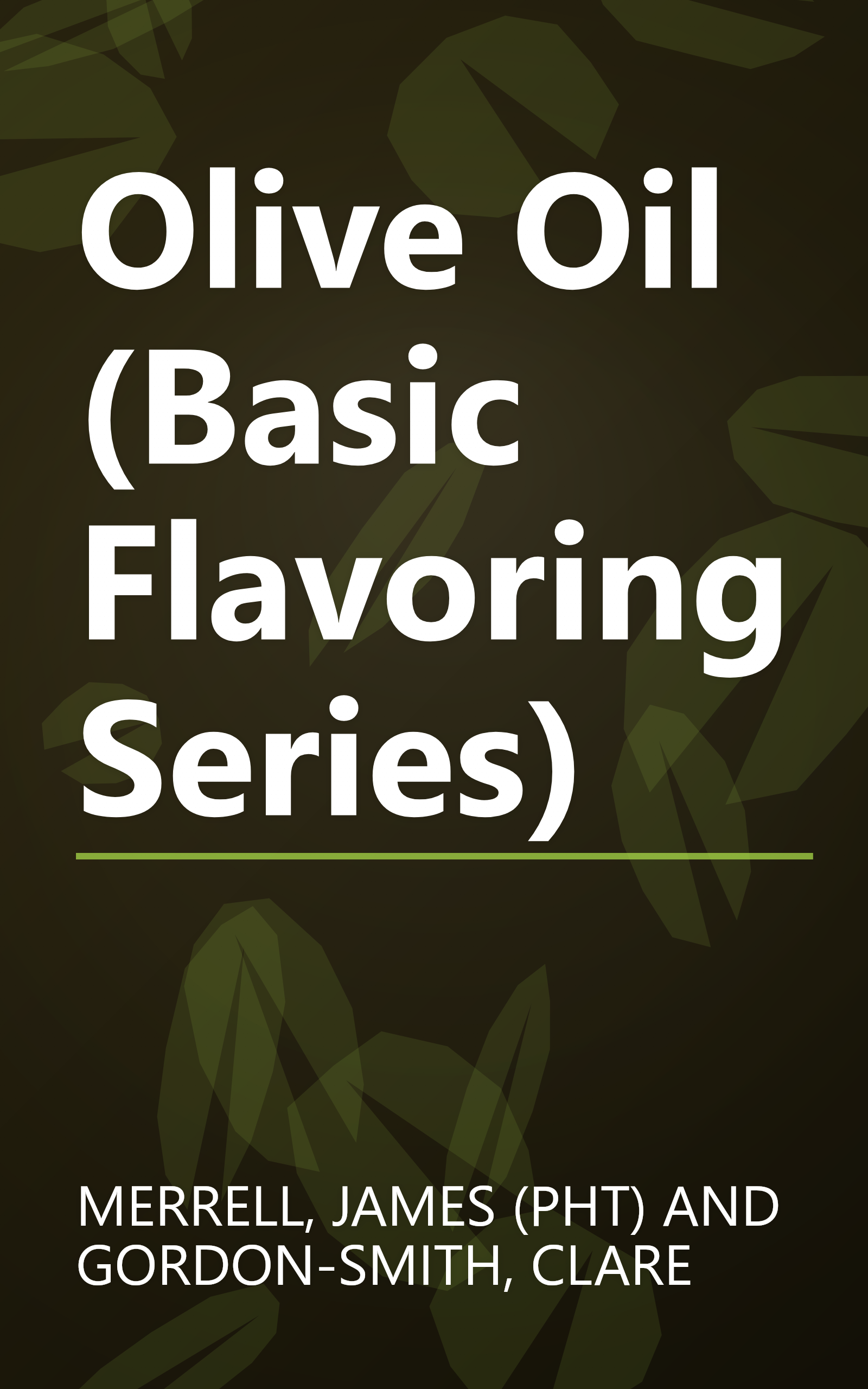 Olive Oil (Basic Flavoring Series) book cover