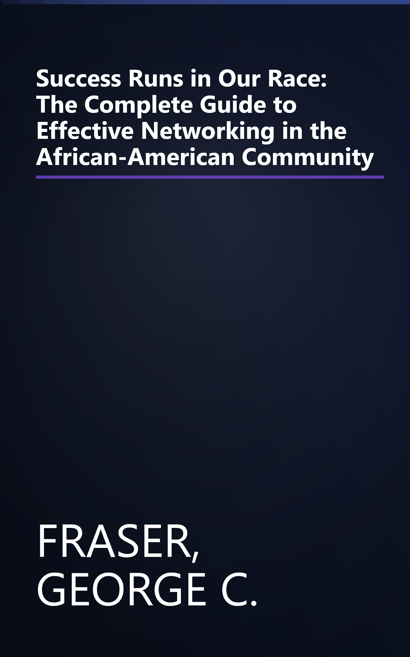 Success Runs in Our Race: The Complete Guide to Effective Networking in the African-American Community book cover