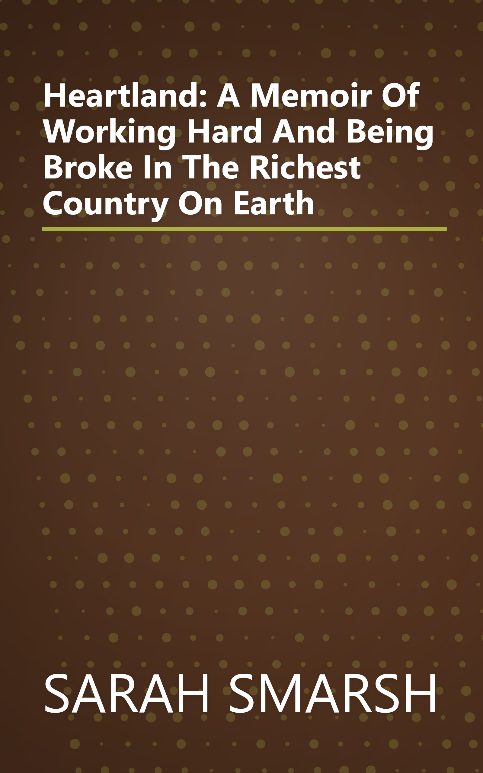 Heartland: A Memoir Of Working Hard And Being Broke In The Richest Country On Earth book cover