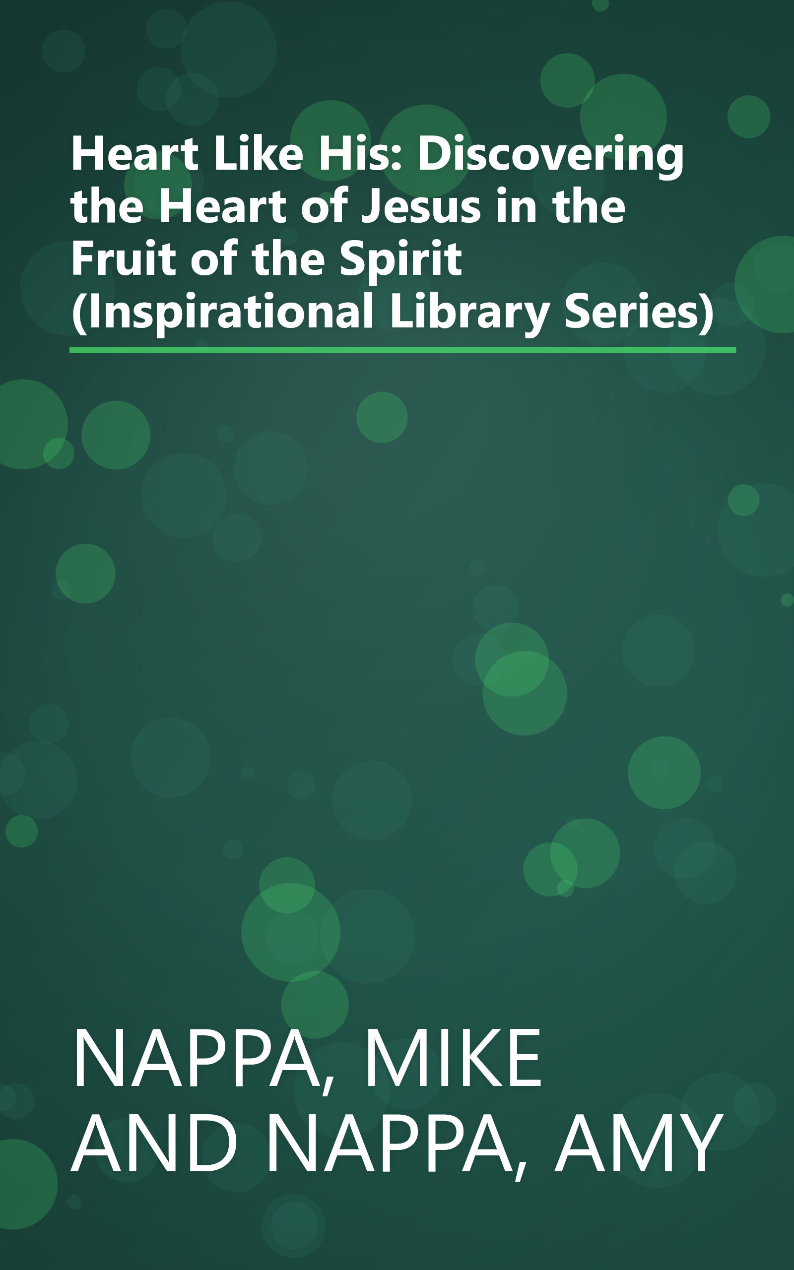 Heart Like His: Discovering the Heart of Jesus in the Fruit of the Spirit (Inspirational Library Series) book cover