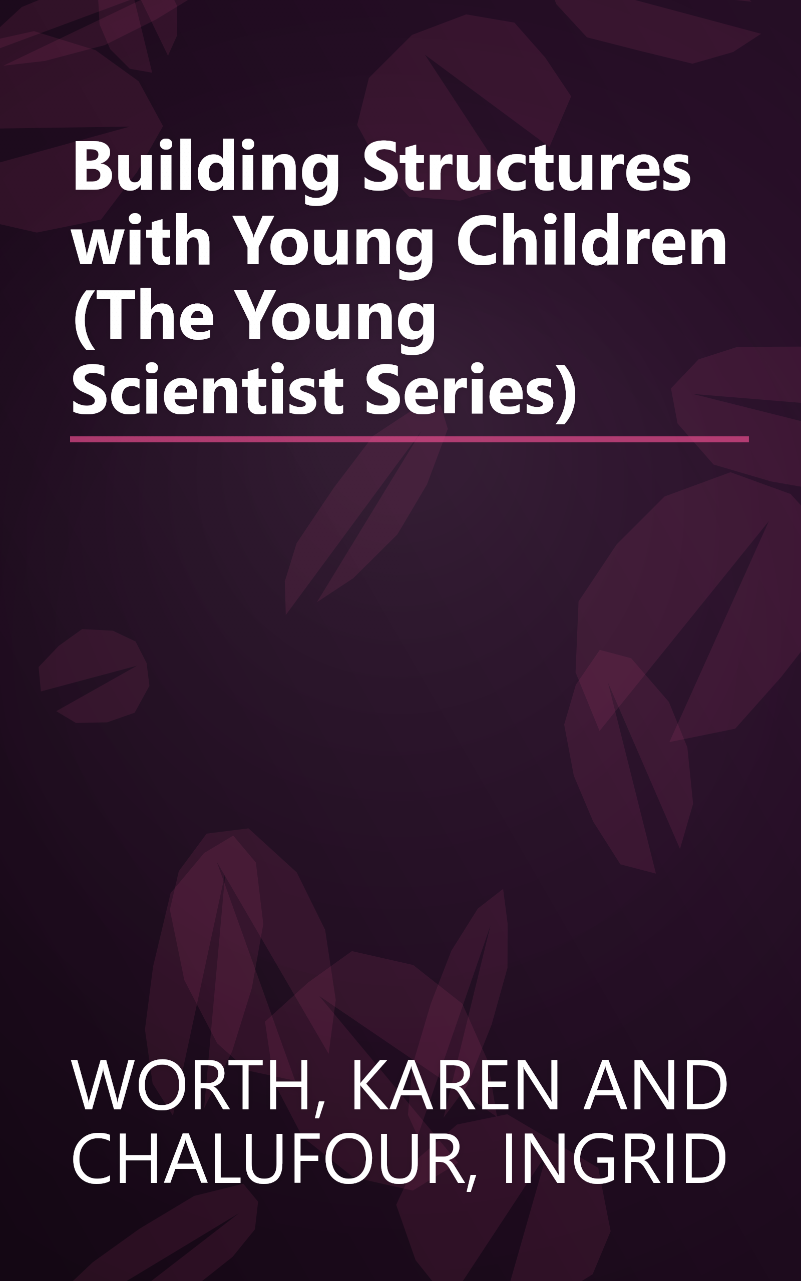 Building Structures with Young Children (The Young Scientist Series) book cover