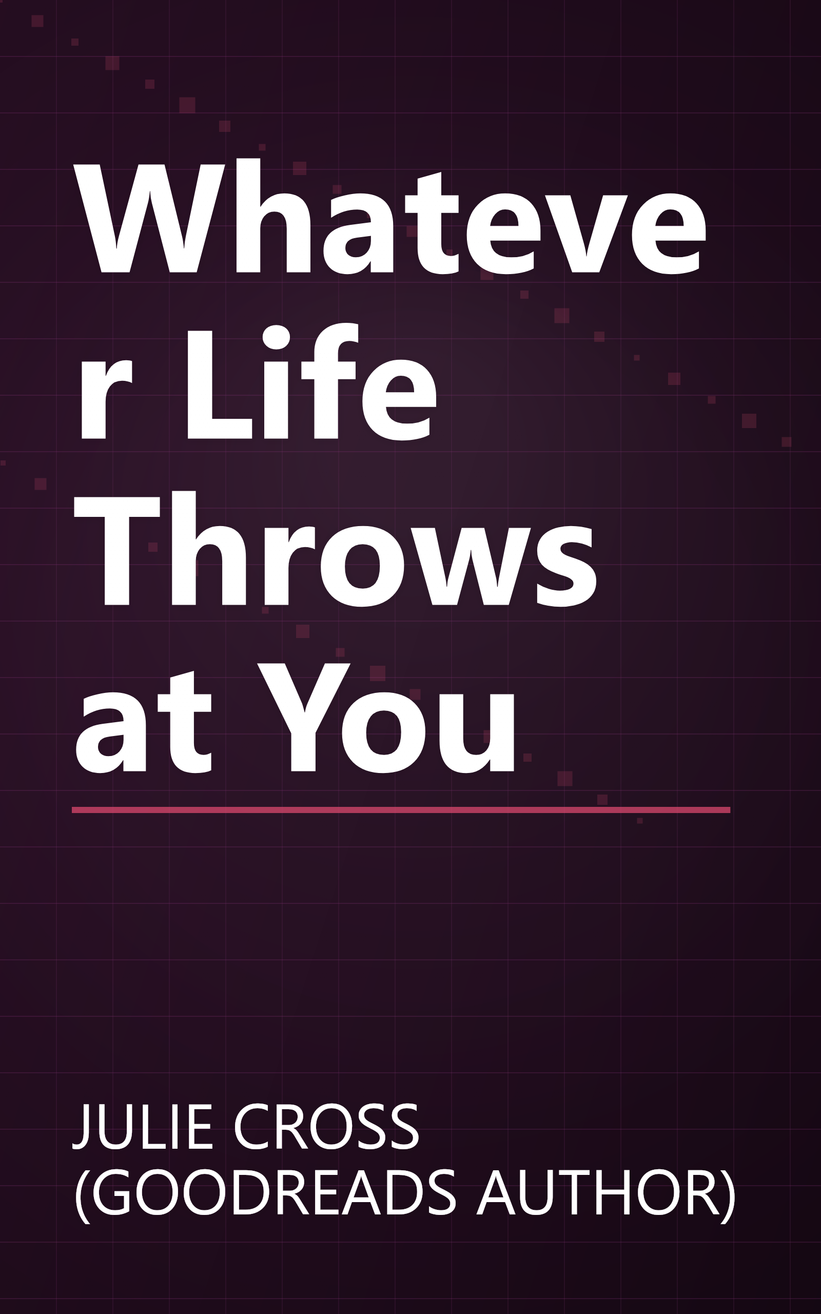Whatever Life Throws at You book cover