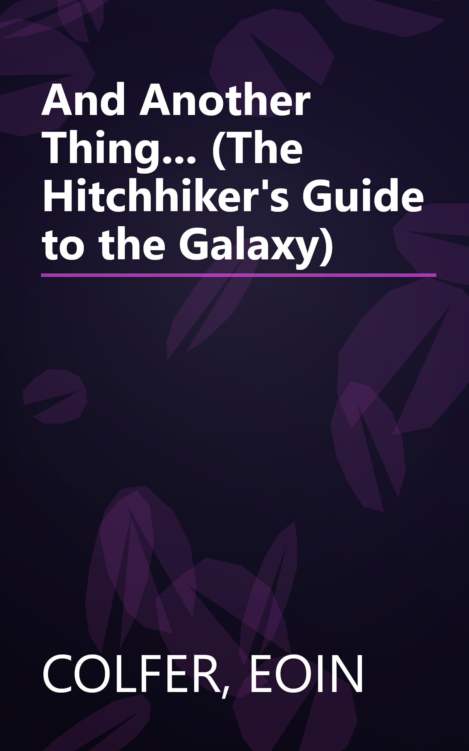 And Another Thing... (The Hitchhiker's Guide to the Galaxy) book cover