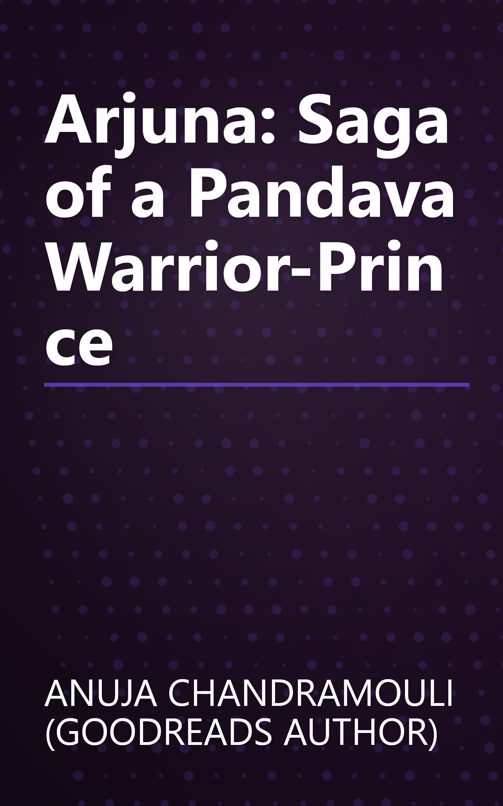 Arjuna: Saga of a Pandava Warrior-Prince book cover