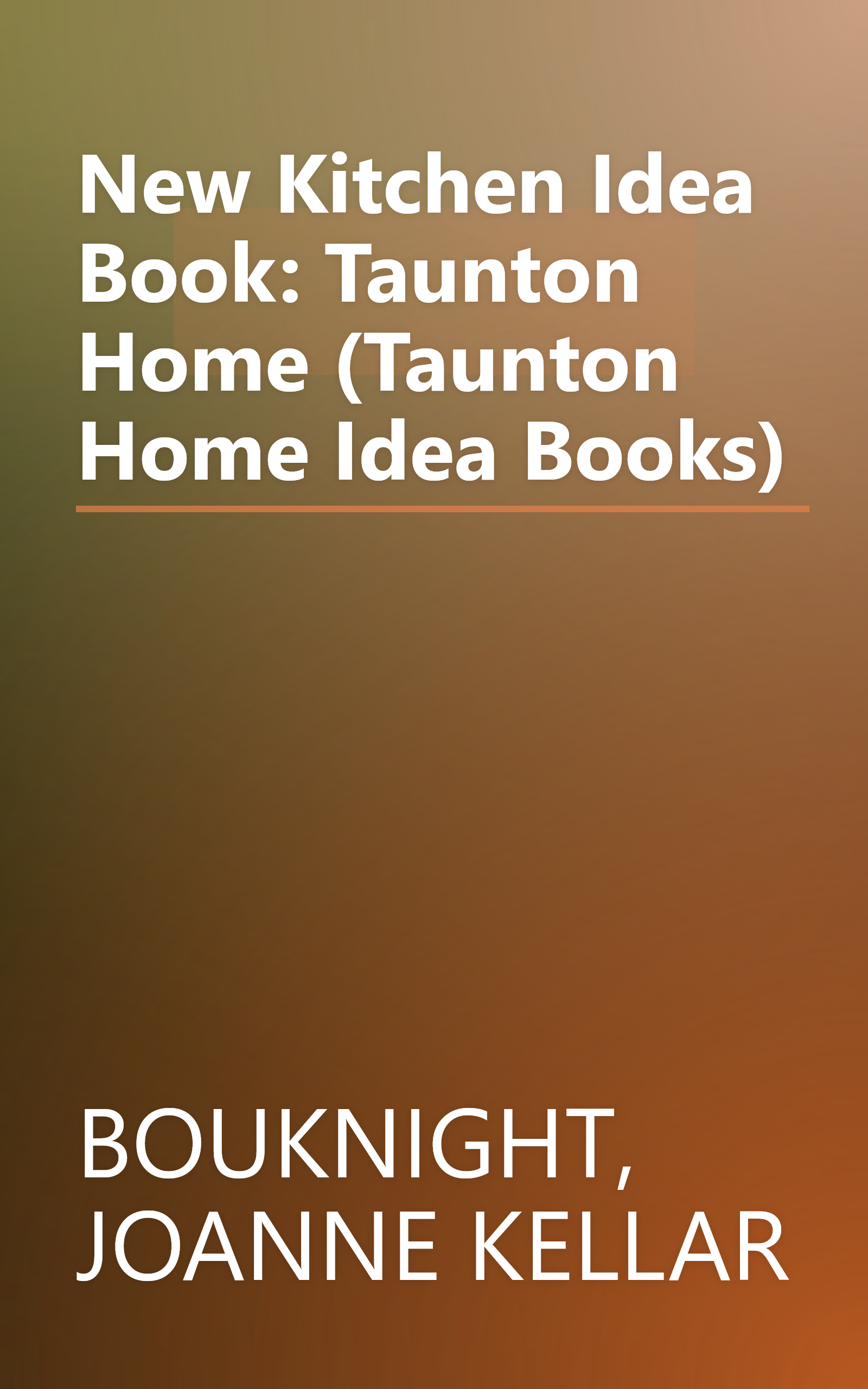 New Kitchen Idea Book: Taunton Home (Taunton Home Idea Books) book cover