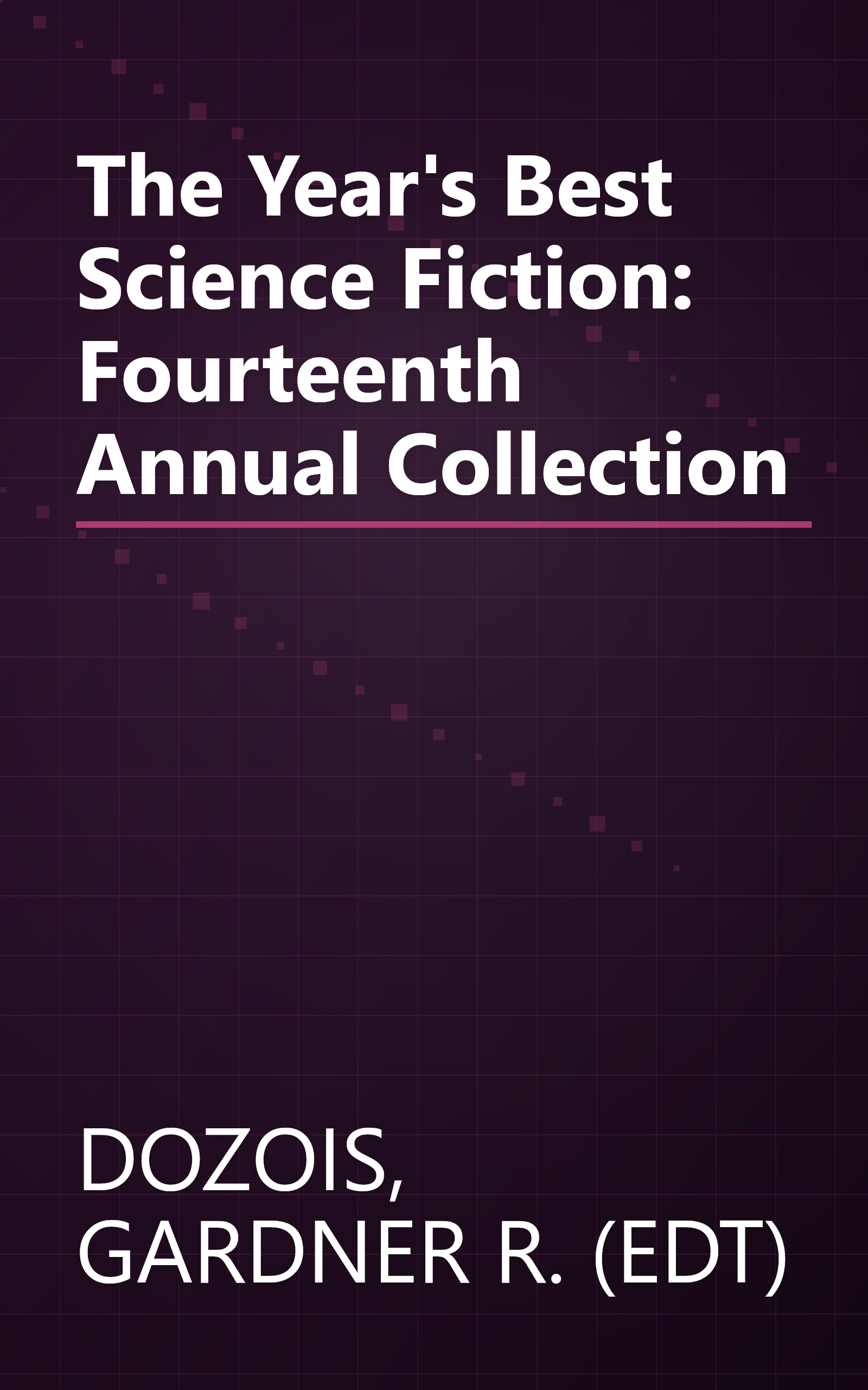 The Year's Best Science Fiction: Fourteenth Annual Collection book cover