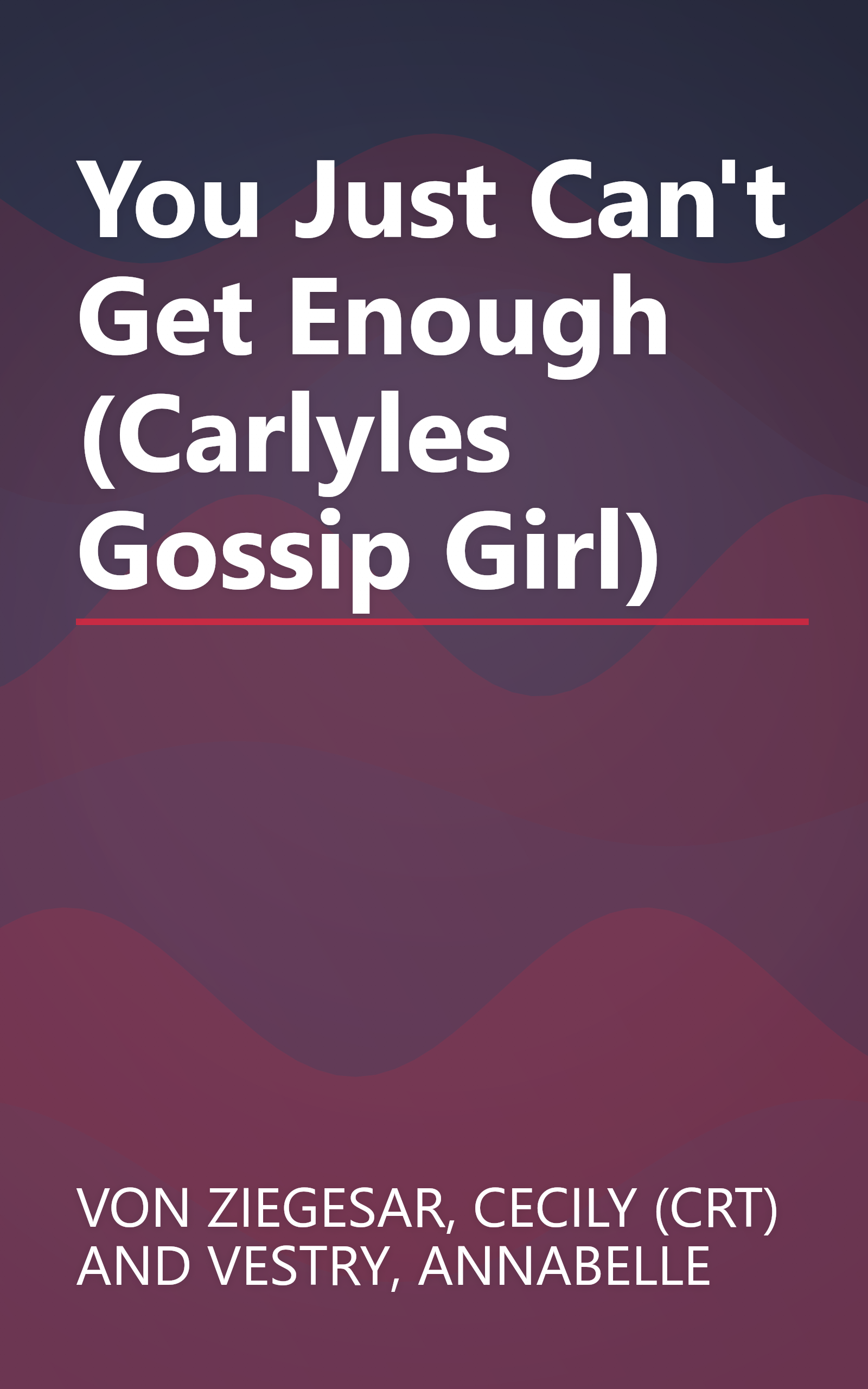 You Just Can't Get Enough (Carlyles Gossip Girl) book cover