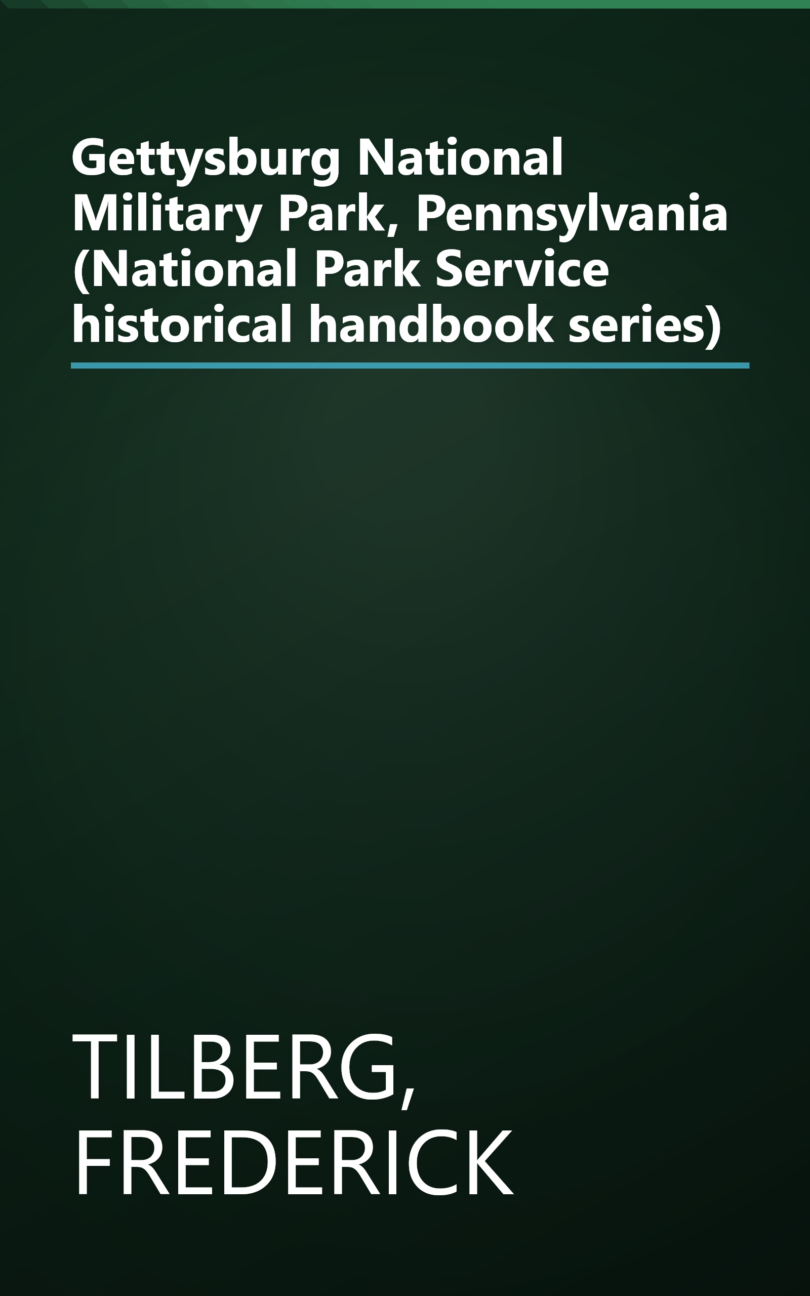 Gettysburg National Military Park, Pennsylvania (National Park Service historical handbook series) book cover