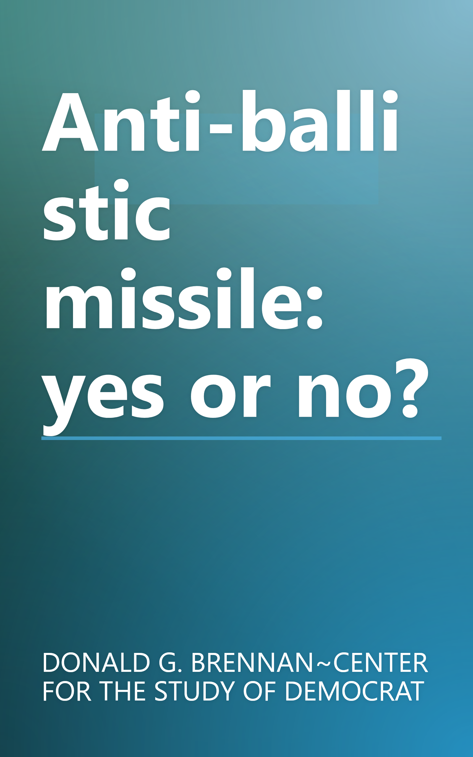 Anti-ballistic missile: yes or no? book cover