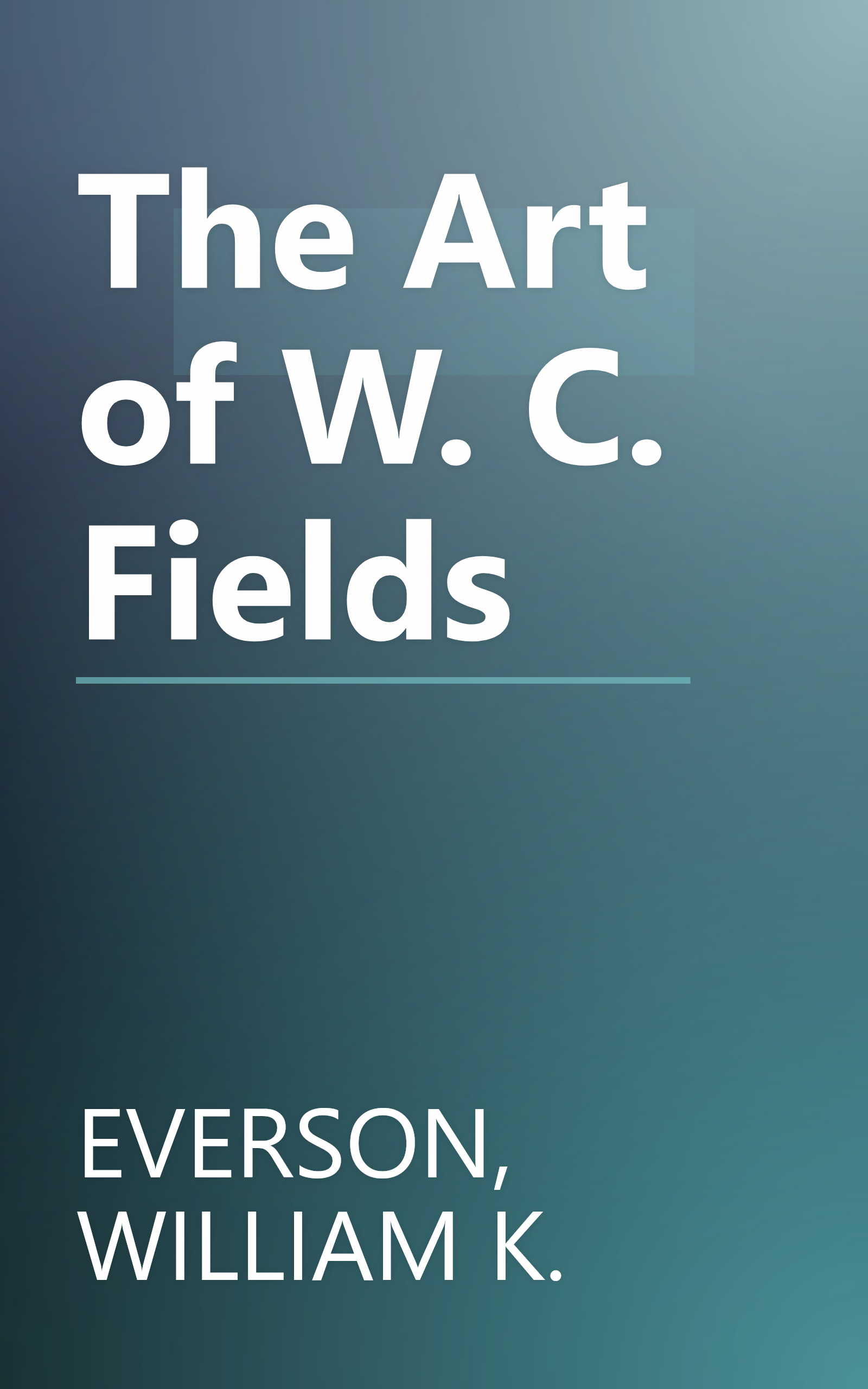 The Art of W. C. Fields book cover