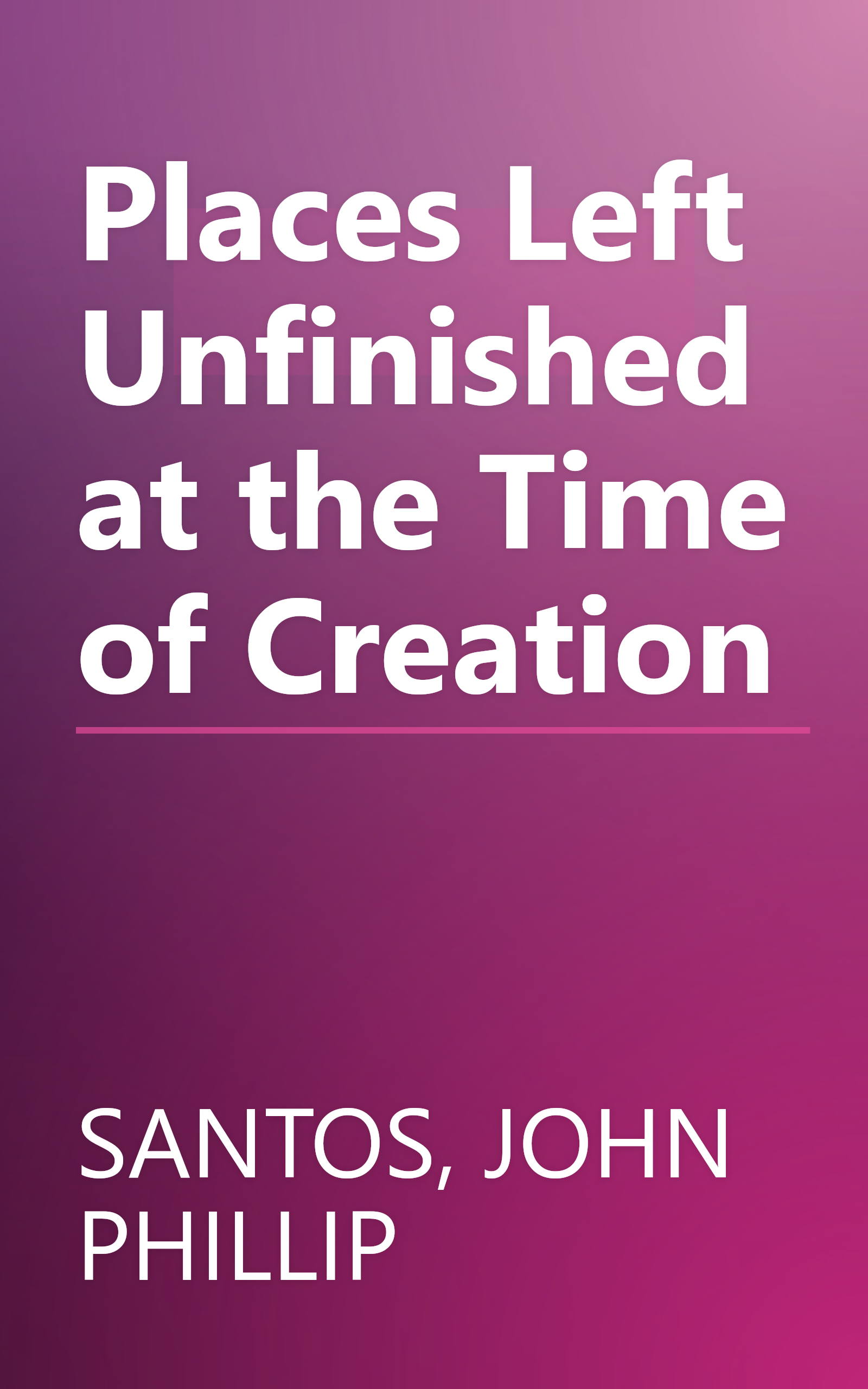 Places Left Unfinished at the Time of Creation book cover