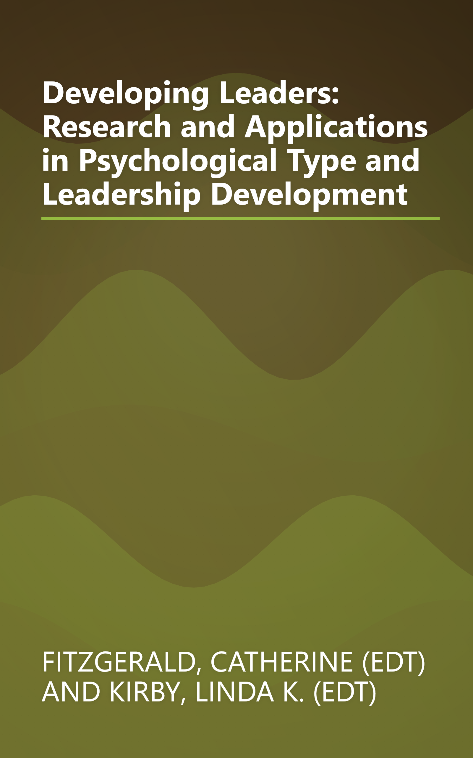 Developing Leaders: Research and Applications in Psychological Type and Leadership Development book cover