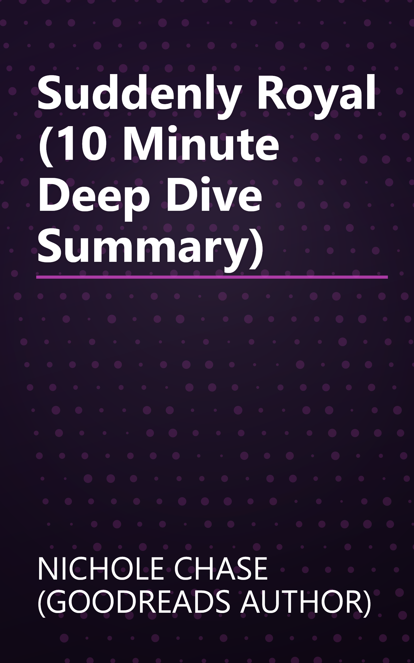 Suddenly Royal (10 Minute   Deep Dive Summary) book cover
