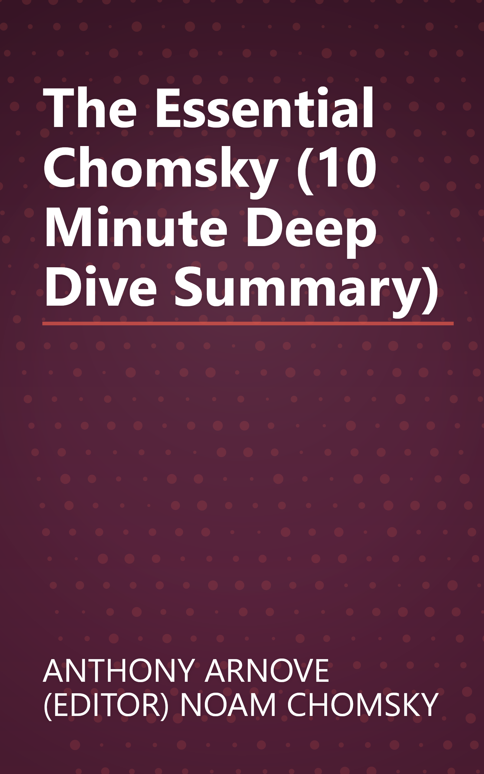 The Essential Chomsky (10 Minute   Deep Dive Summary) book cover