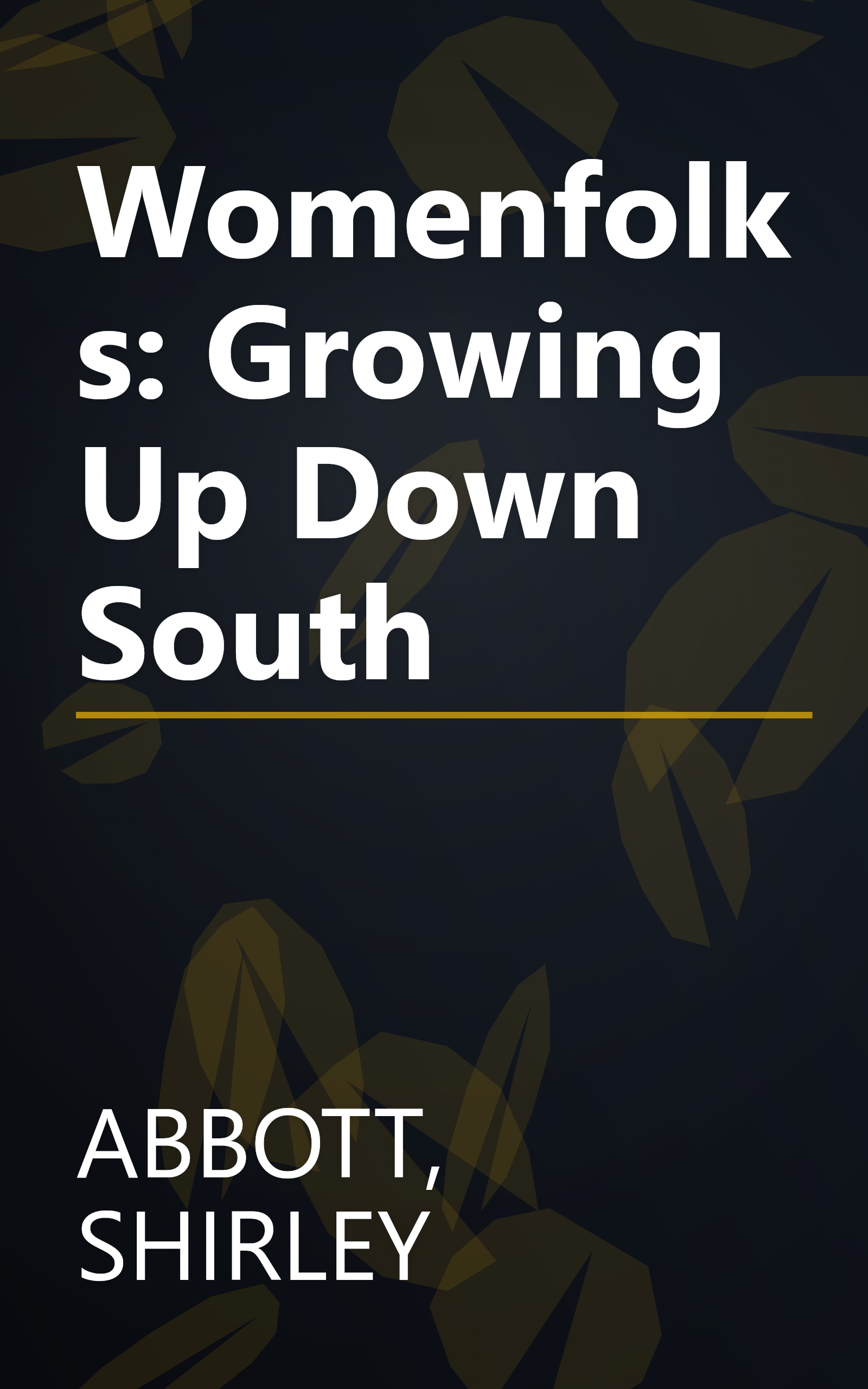 Womenfolks: Growing Up Down South book cover