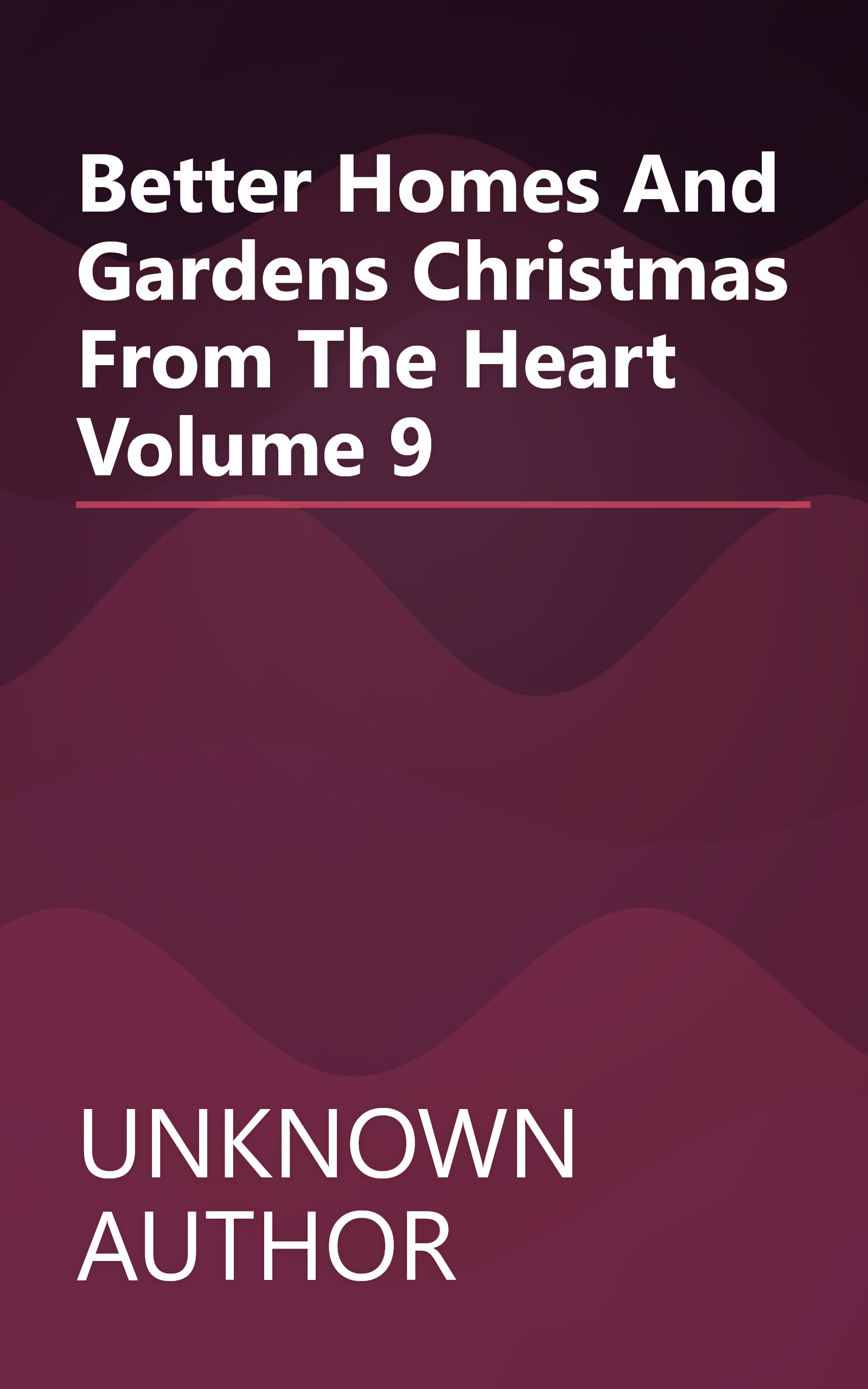 Better Homes And Gardens Christmas From The Heart  Volume 9 book cover