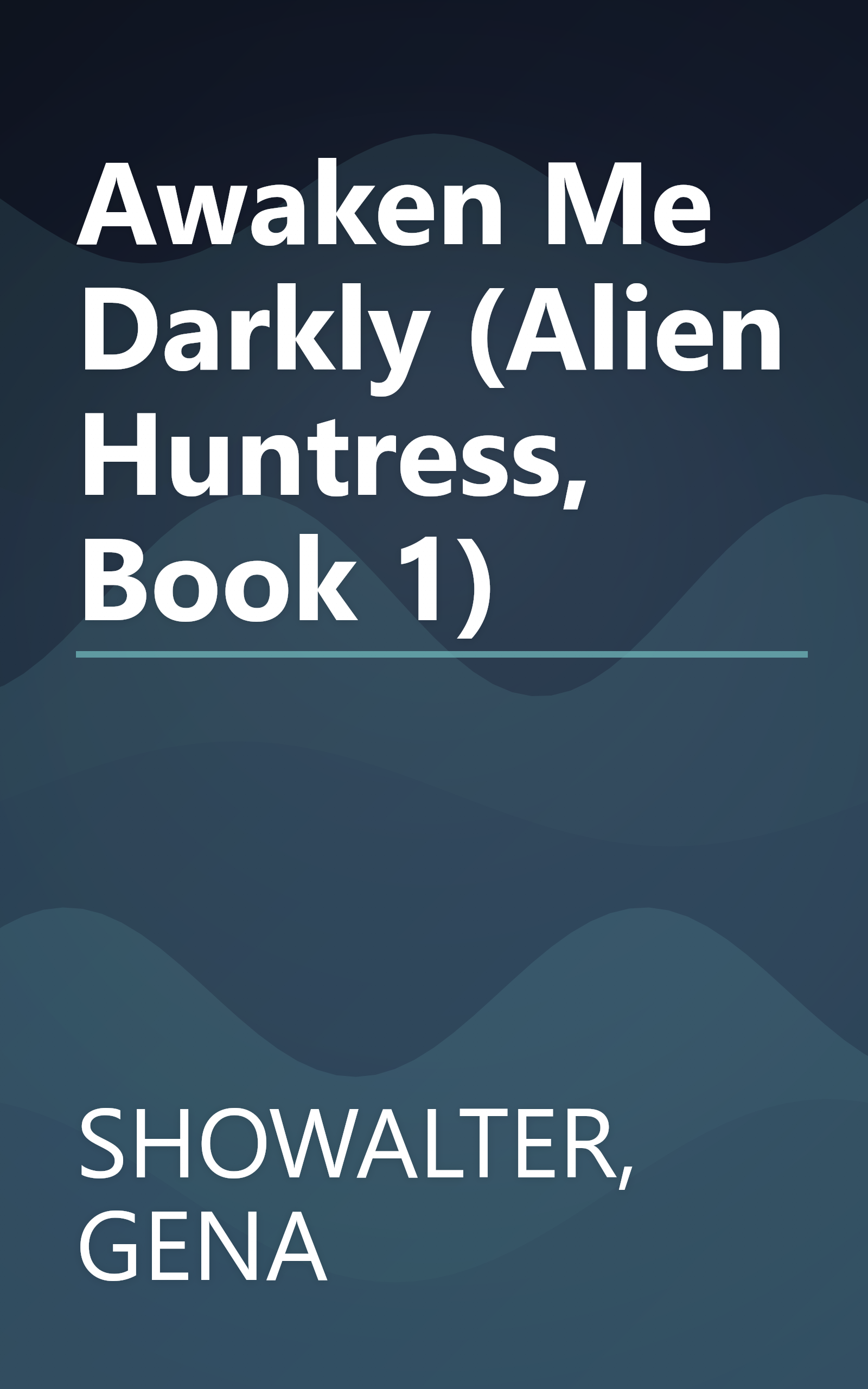 Awaken Me Darkly (Alien Huntress, Book 1) book cover