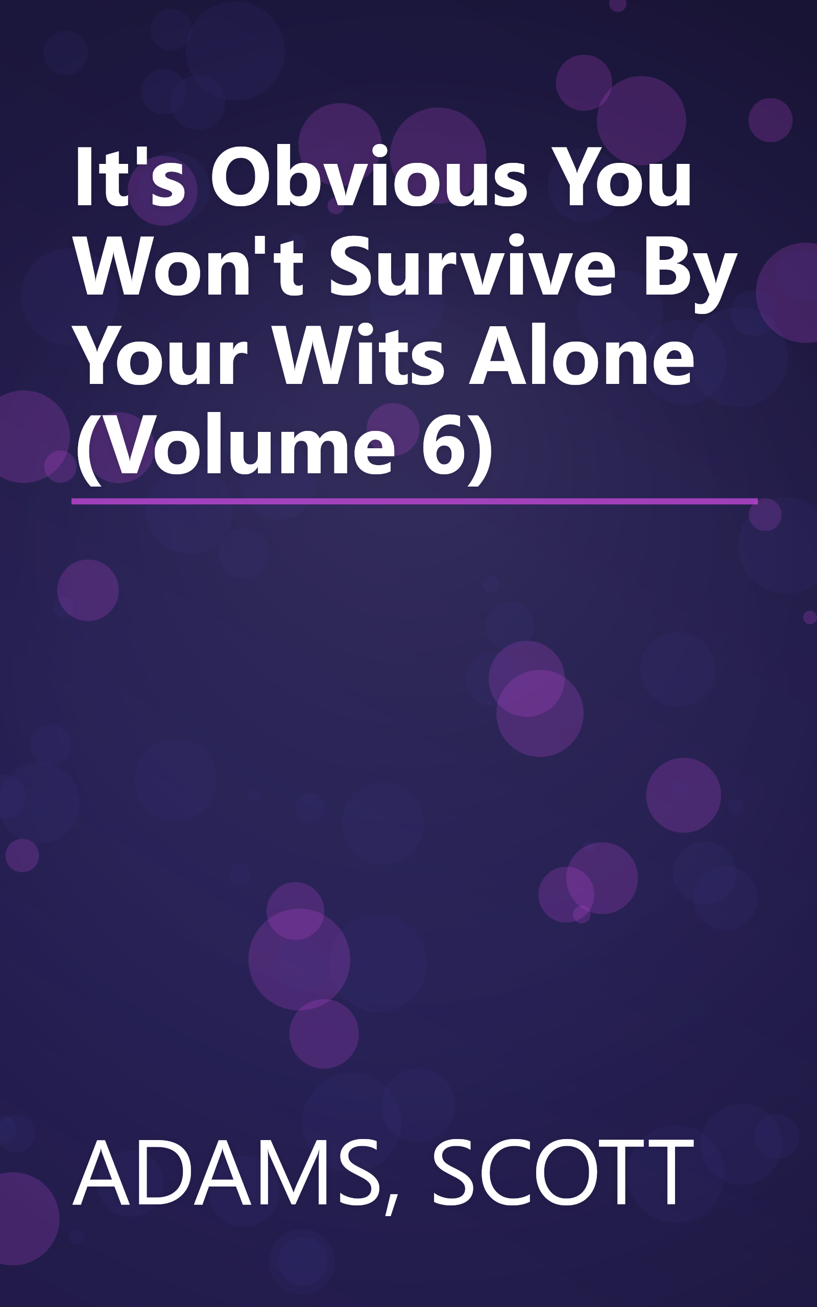 It's Obvious You Won't Survive By Your Wits Alone (Volume 6) book cover