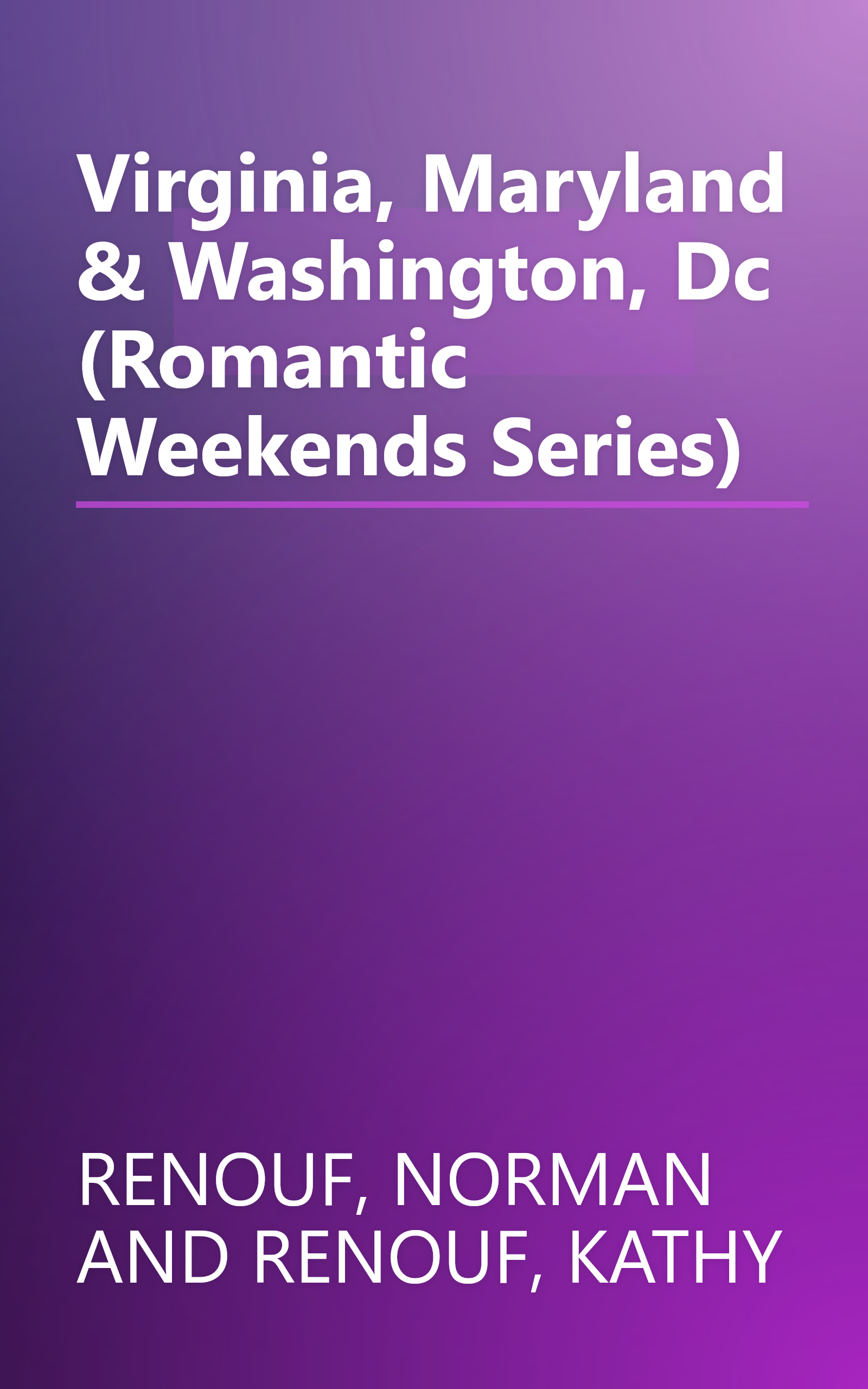Virginia, Maryland & Washington, Dc (Romantic Weekends Series) book cover
