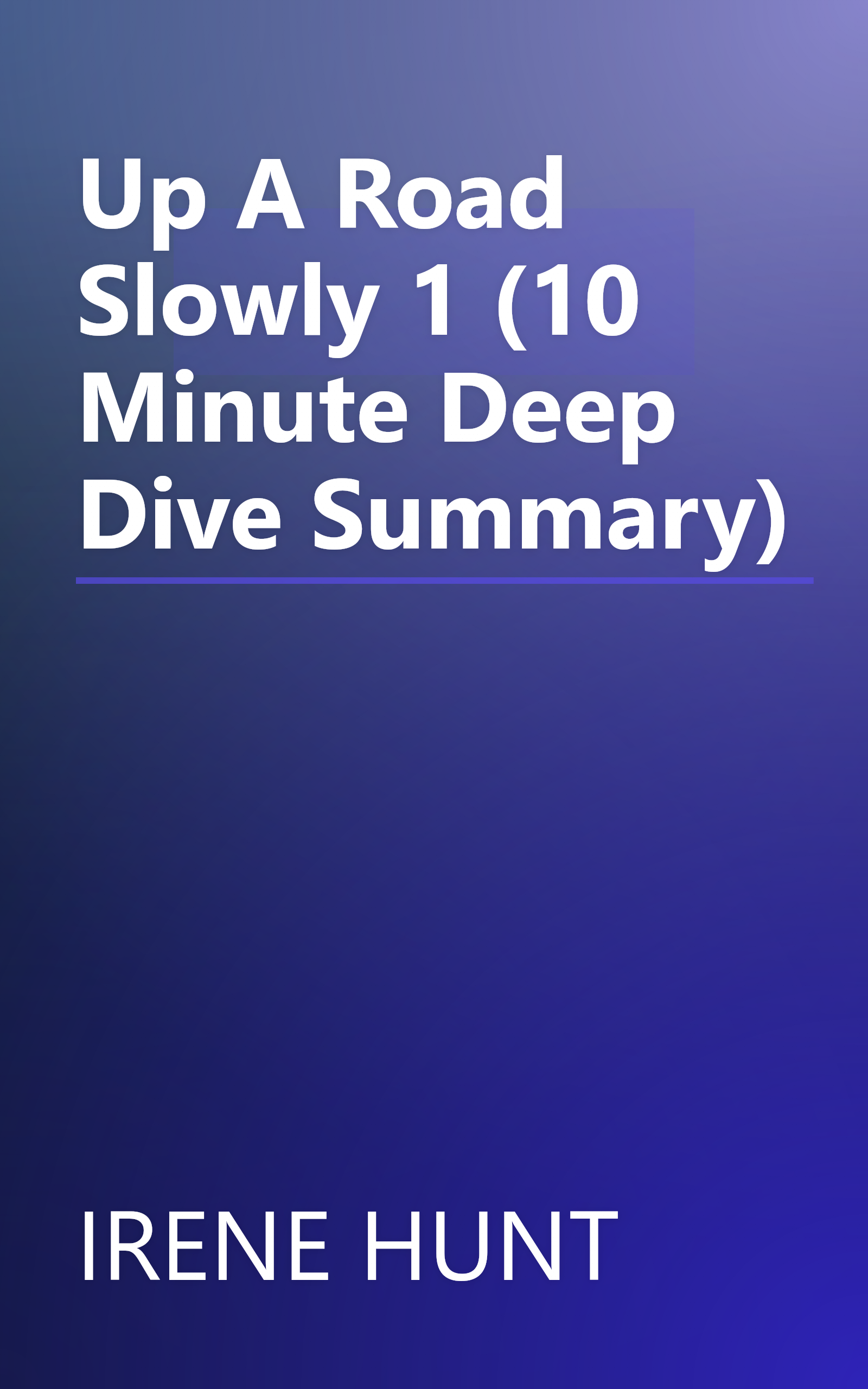 Up A Road Slowly 1 (10 Minute   Deep Dive Summary) book cover