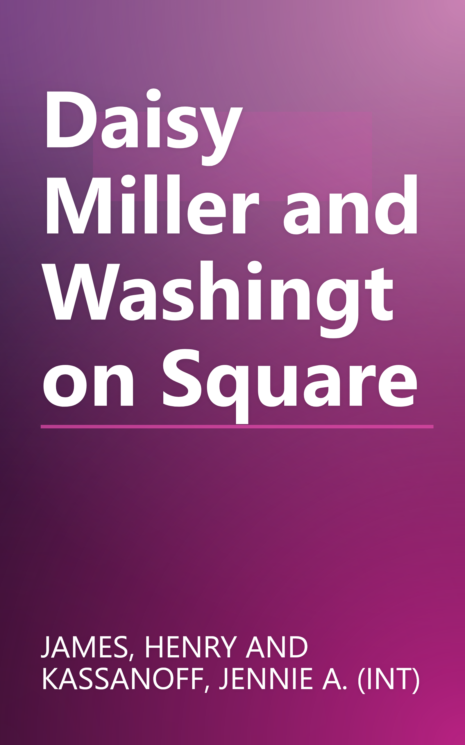 Daisy Miller and Washington Square book cover
