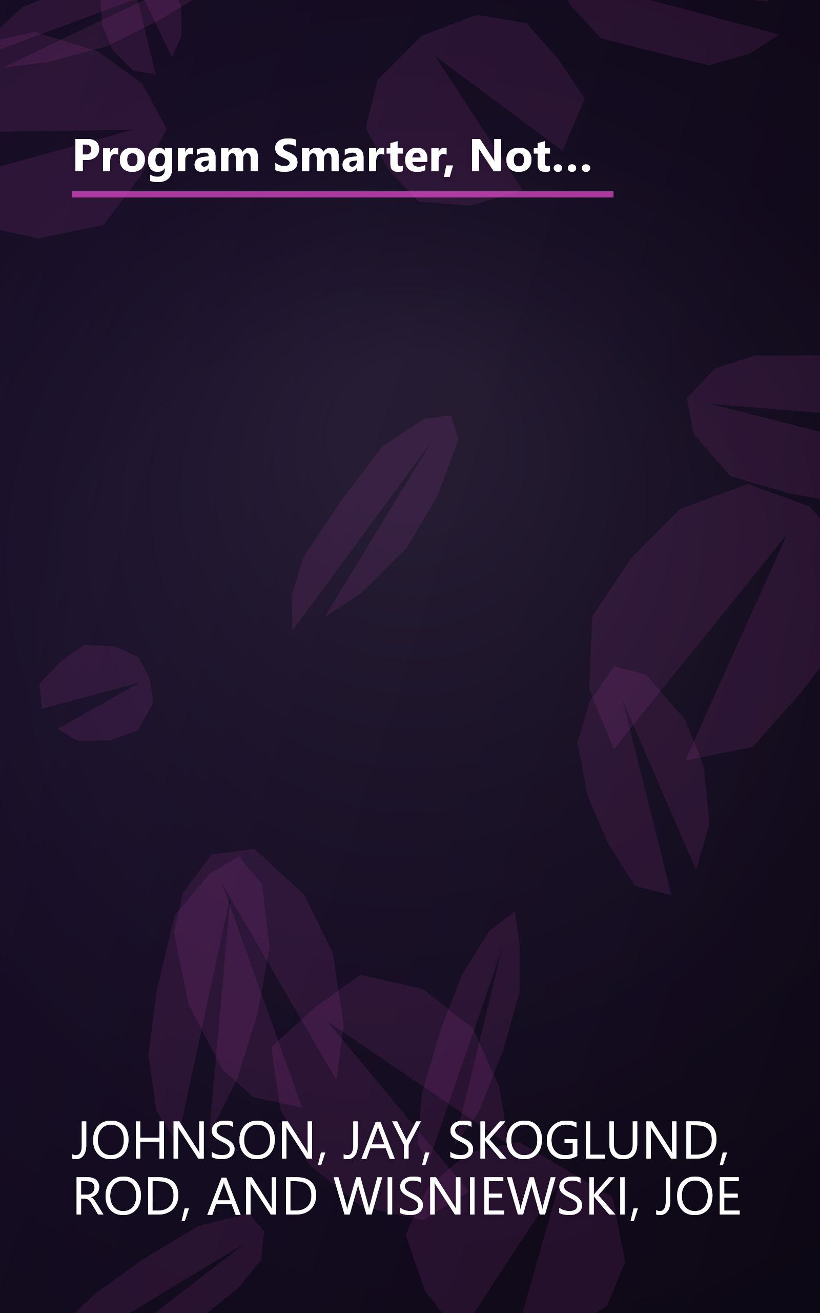 Program Smarter, Not Harder: Get Mission-Critical Projects Right the First Time (McGraw Hill Systems Design & Implementation) book cover