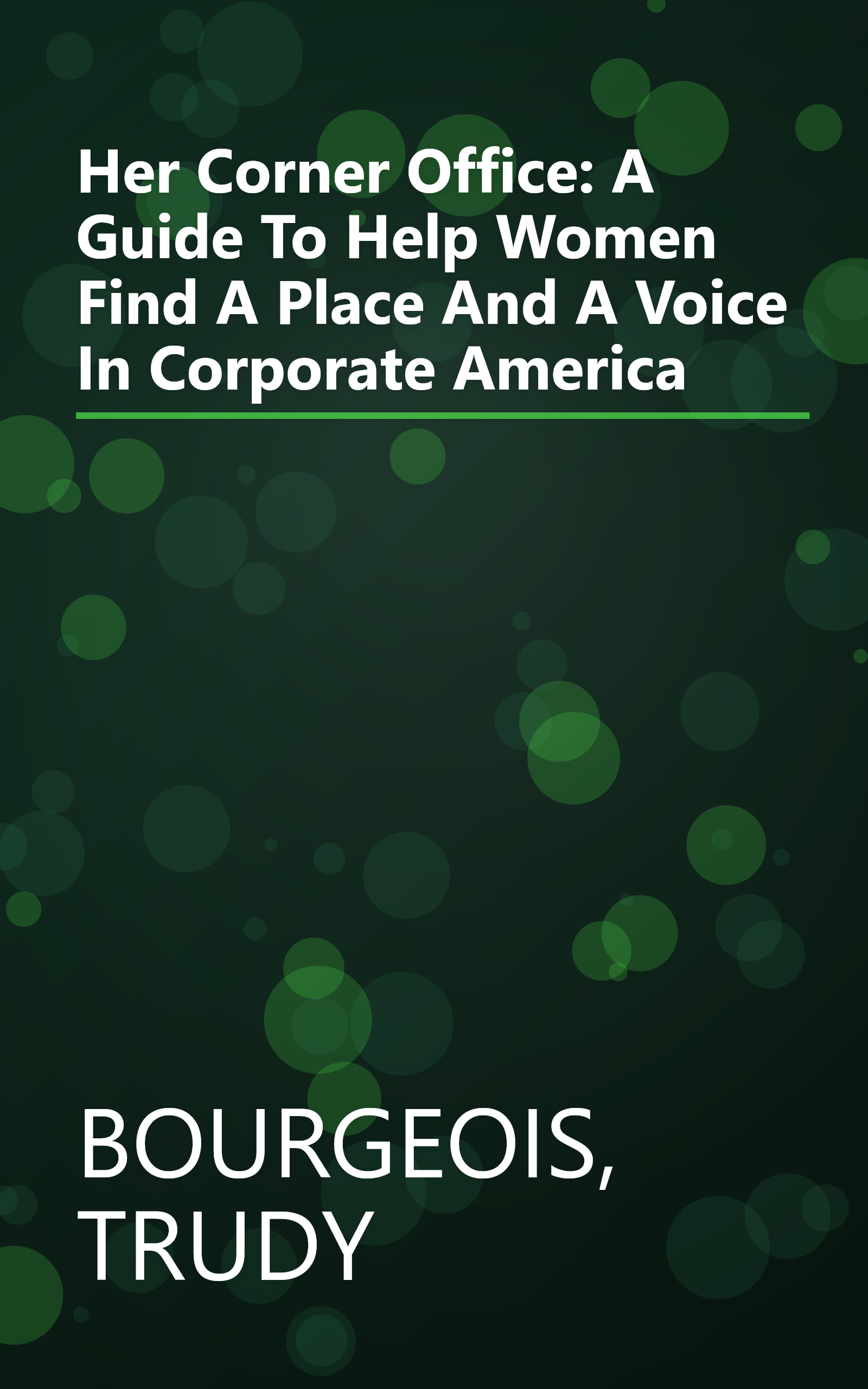 Her Corner Office: A Guide To Help Women Find A Place And A Voice In Corporate America book cover