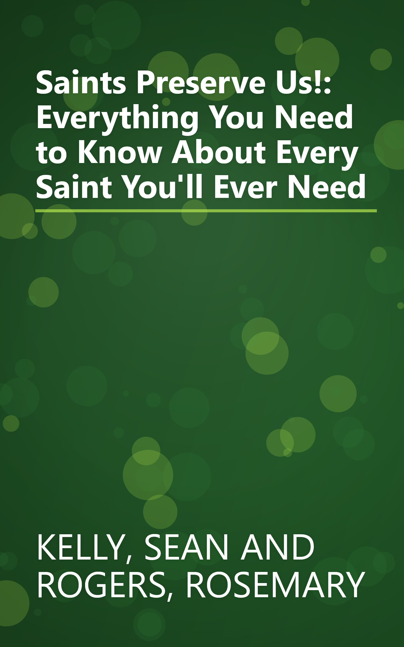 Saints Preserve Us!: Everything You Need to Know About Every Saint You'll Ever Need book cover