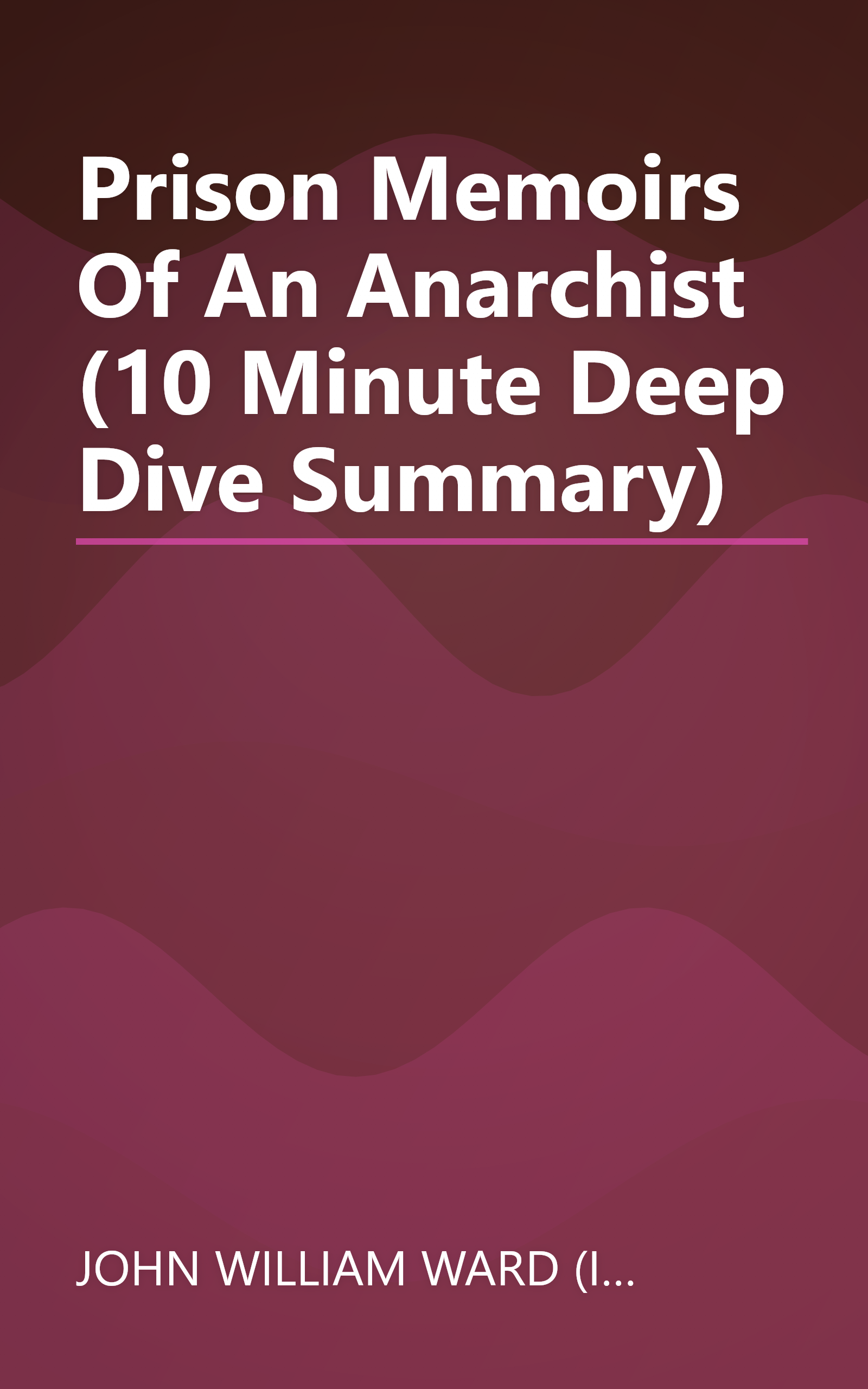 Prison Memoirs Of An Anarchist (10 Minute   Deep Dive Summary) book cover